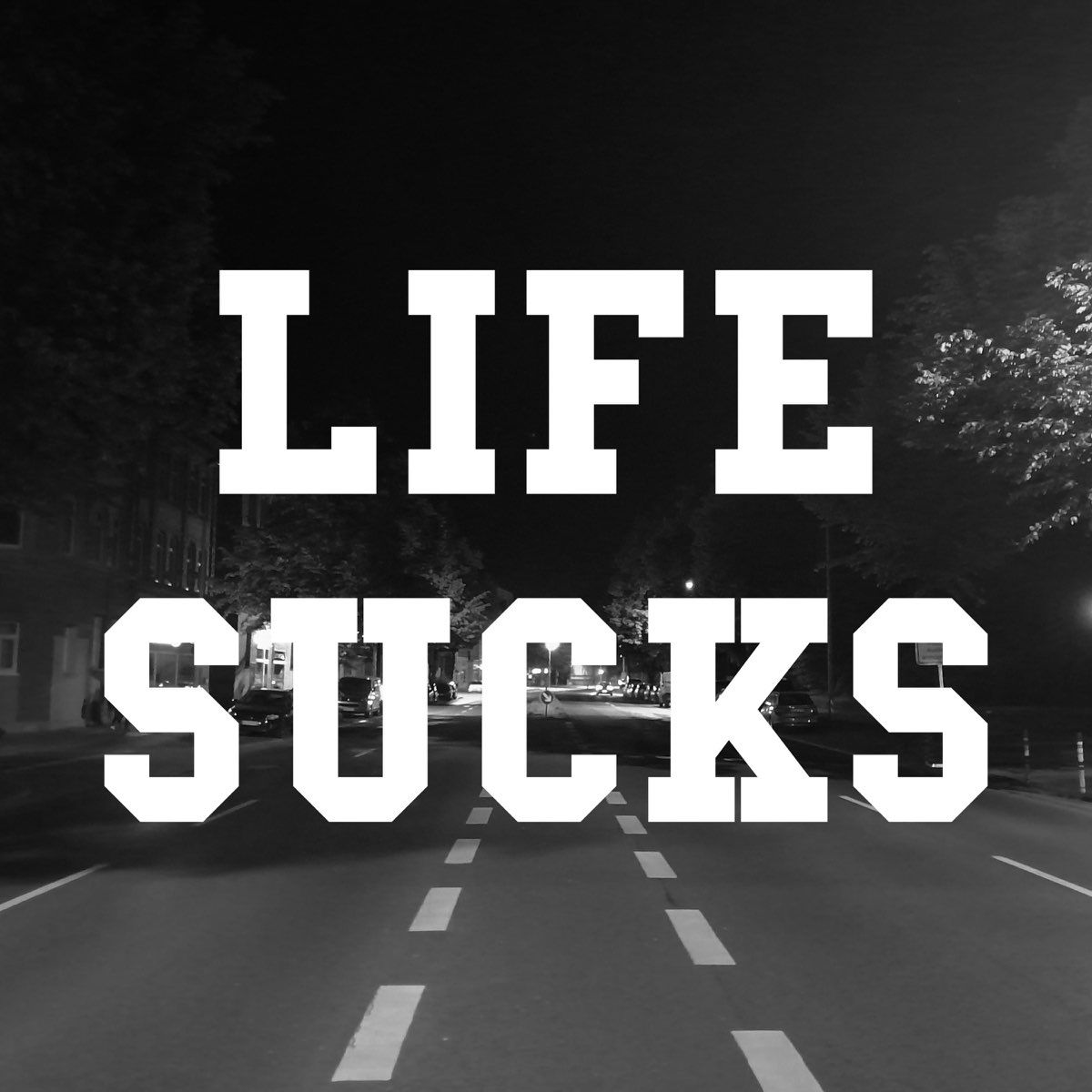 Life Sucks Wallpapers - Top Free Life Sucks Backgrounds - WallpaperAccess