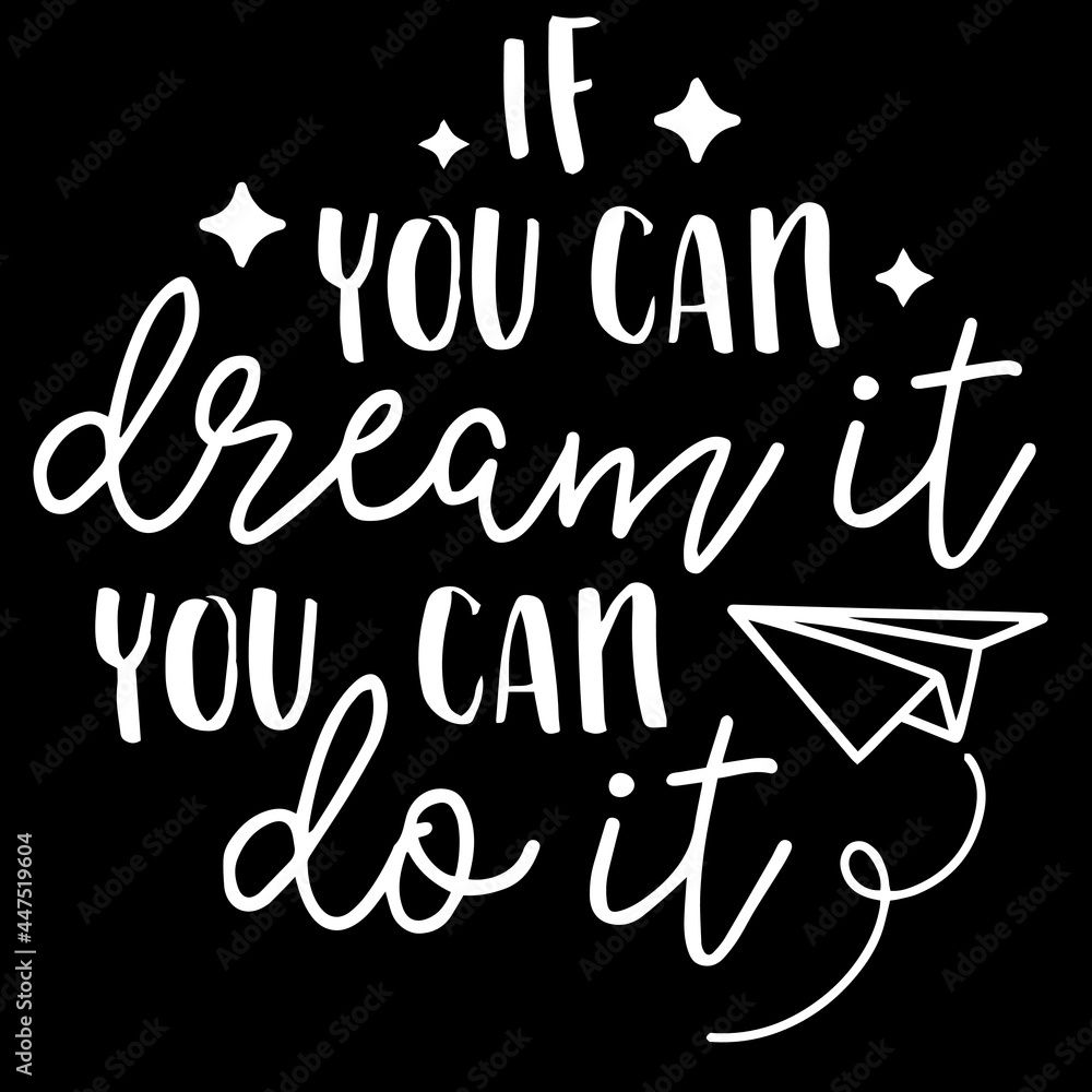 If You Can Dream It You Can Do It Wallpapers - Top Free If You Can ...