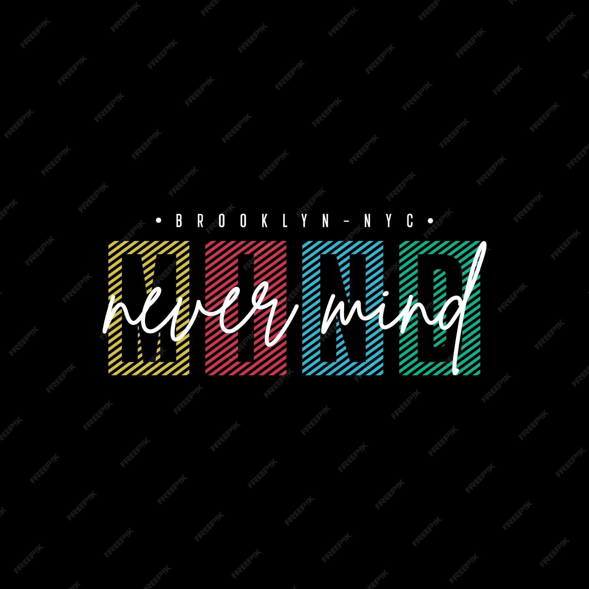 Never Mind Wallpapers - Top Free Never Mind Backgrounds - WallpaperAccess