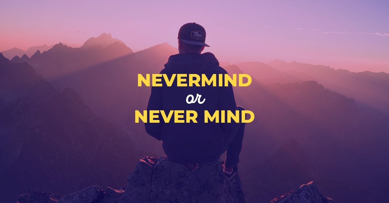 Never Mind Wallpapers - Top Free Never Mind Backgrounds - WallpaperAccess
