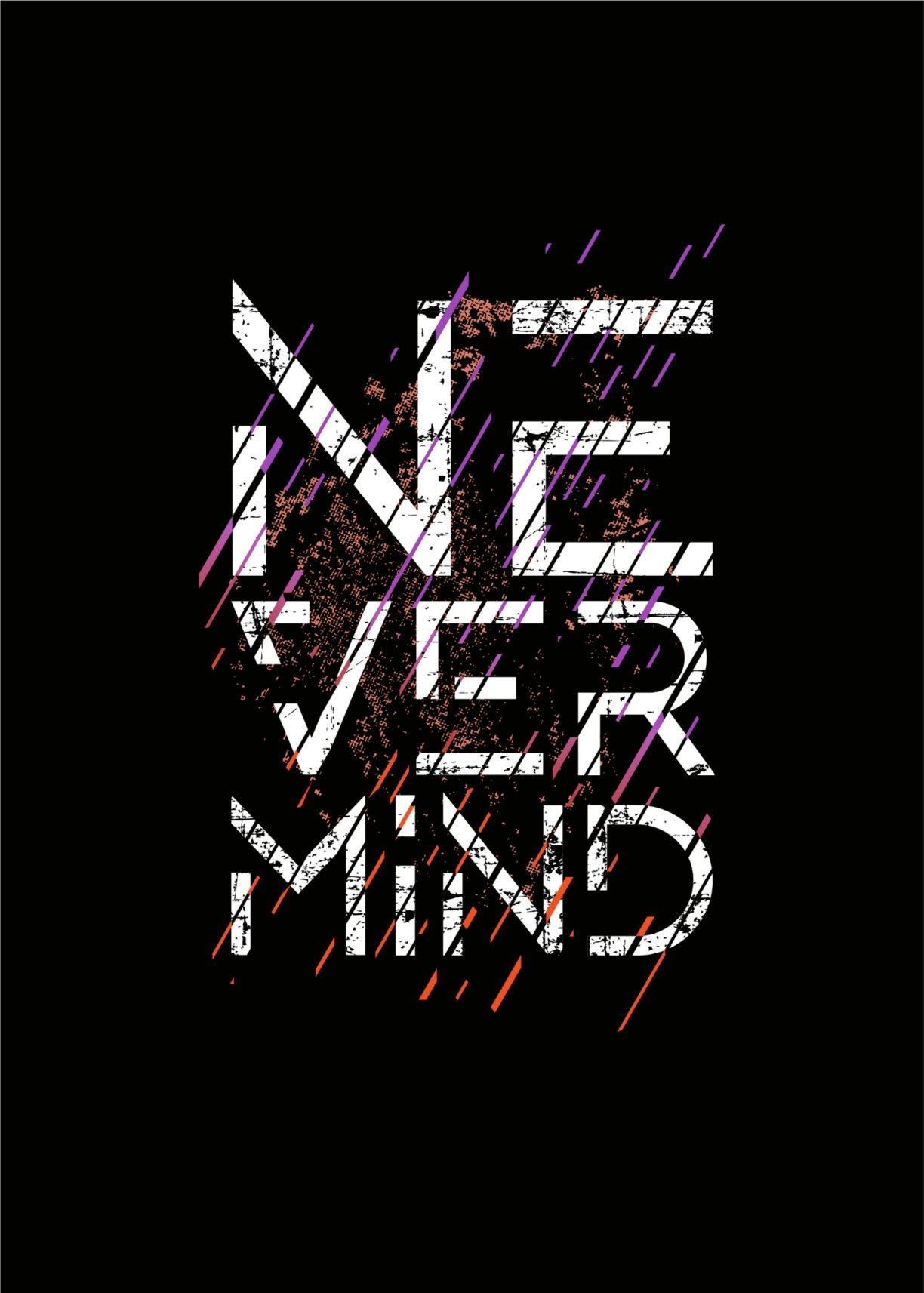 Never Mind Wallpapers - Top Free Never Mind Backgrounds - WallpaperAccess