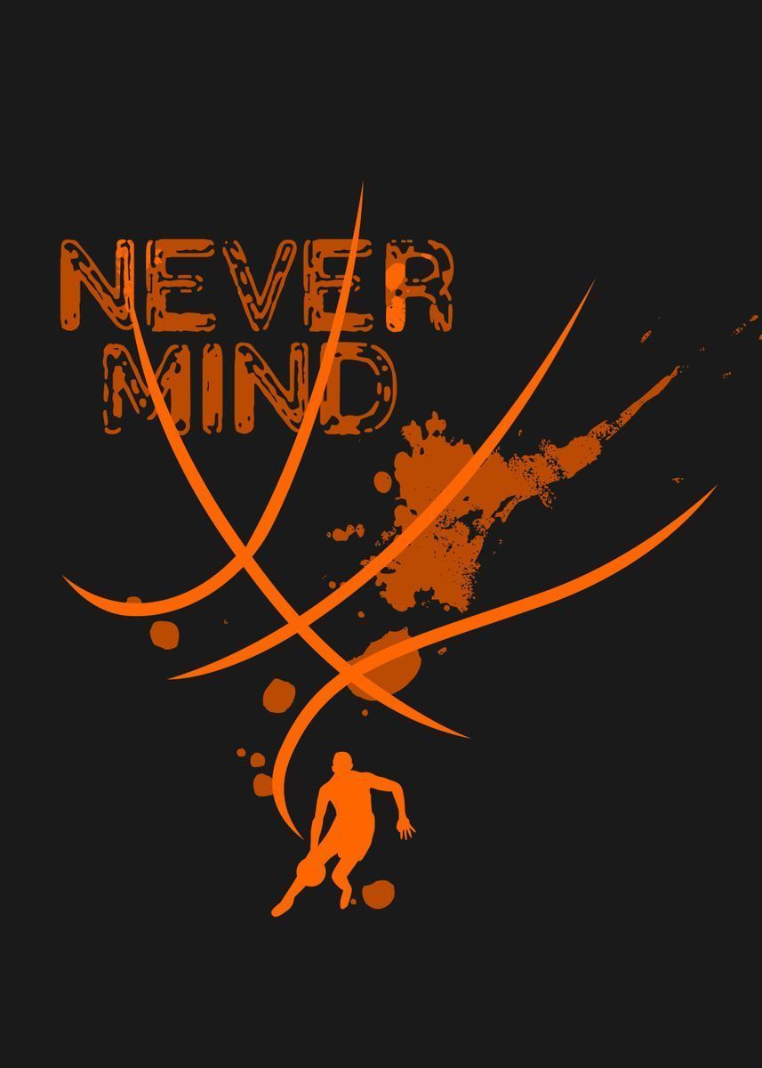 Never Mind Wallpapers - Top Free Never Mind Backgrounds - WallpaperAccess