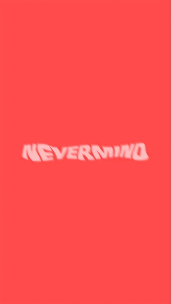 Never Mind Wallpapers - Top Free Never Mind Backgrounds - WallpaperAccess