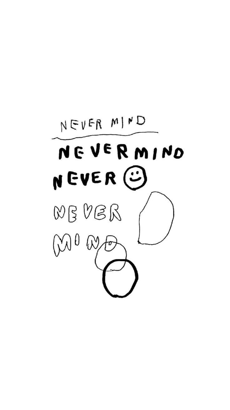 Never Mind Wallpapers - Top Free Never Mind Backgrounds - WallpaperAccess