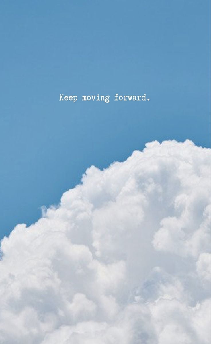 Keep Moving Forward Wallpapers - Top Free Keep Moving Forward ...