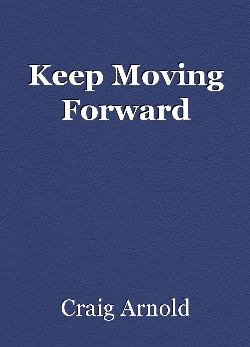Keep Moving Forward Wallpapers - Top Free Keep Moving Forward ...