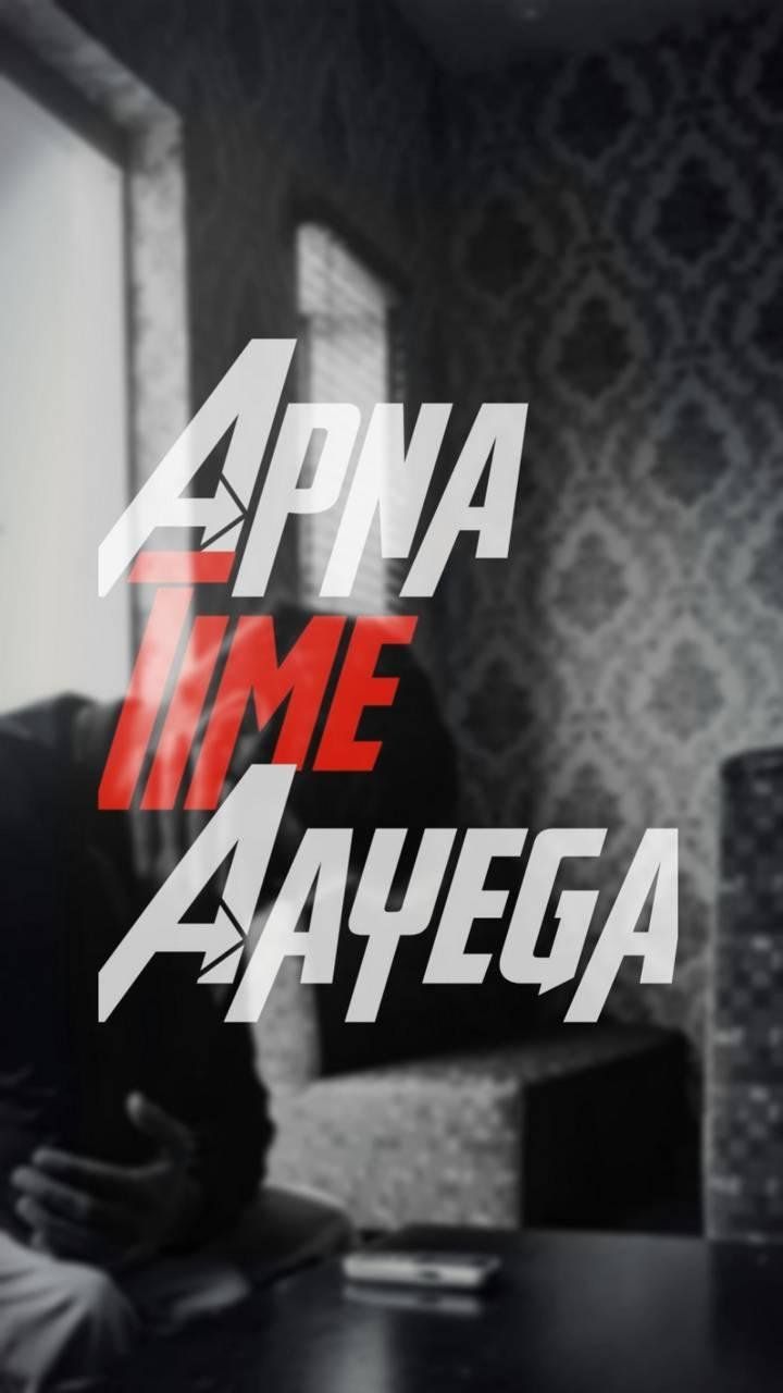 Apna Time Aayega Wallpapers - Top Free Apna Time Aayega Backgrounds ...
