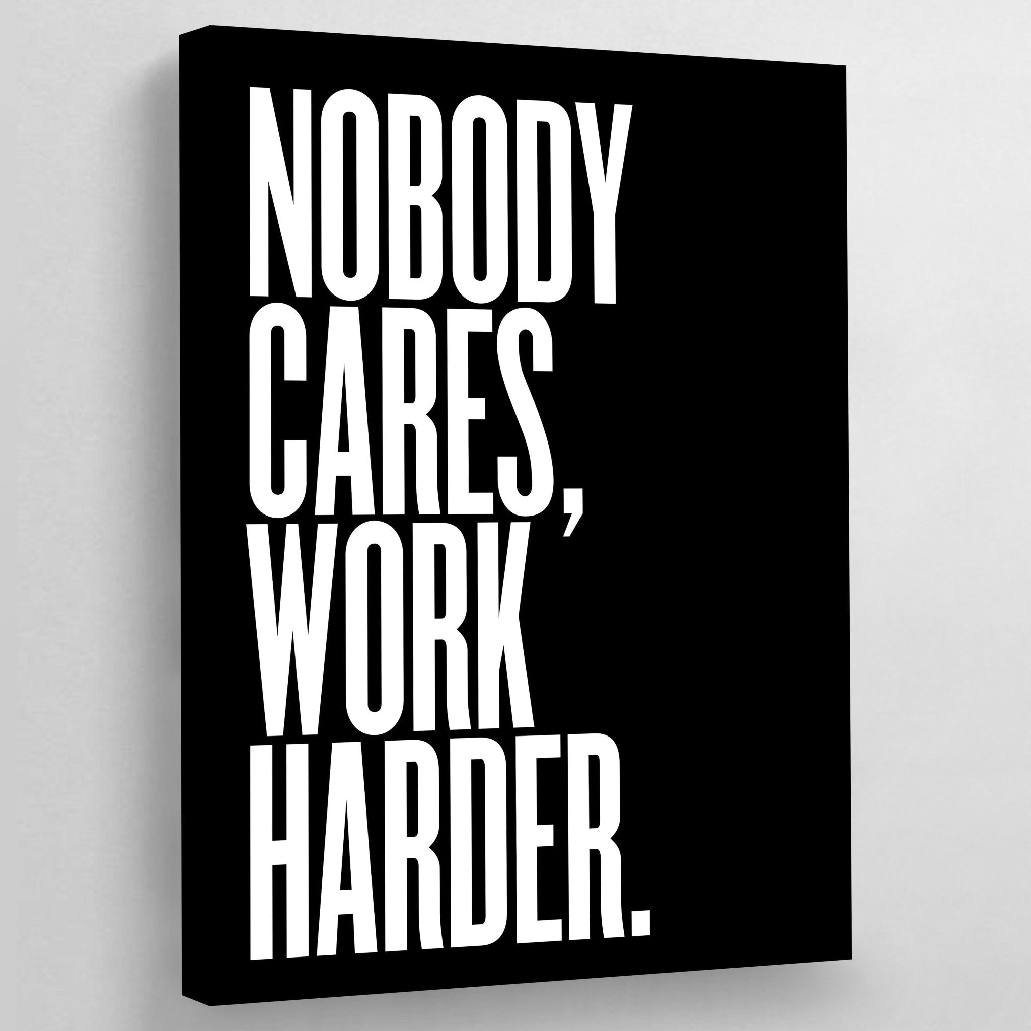 Nobody Cares Work Harder Wallpapers - Top Free Nobody Cares Work Harder ...