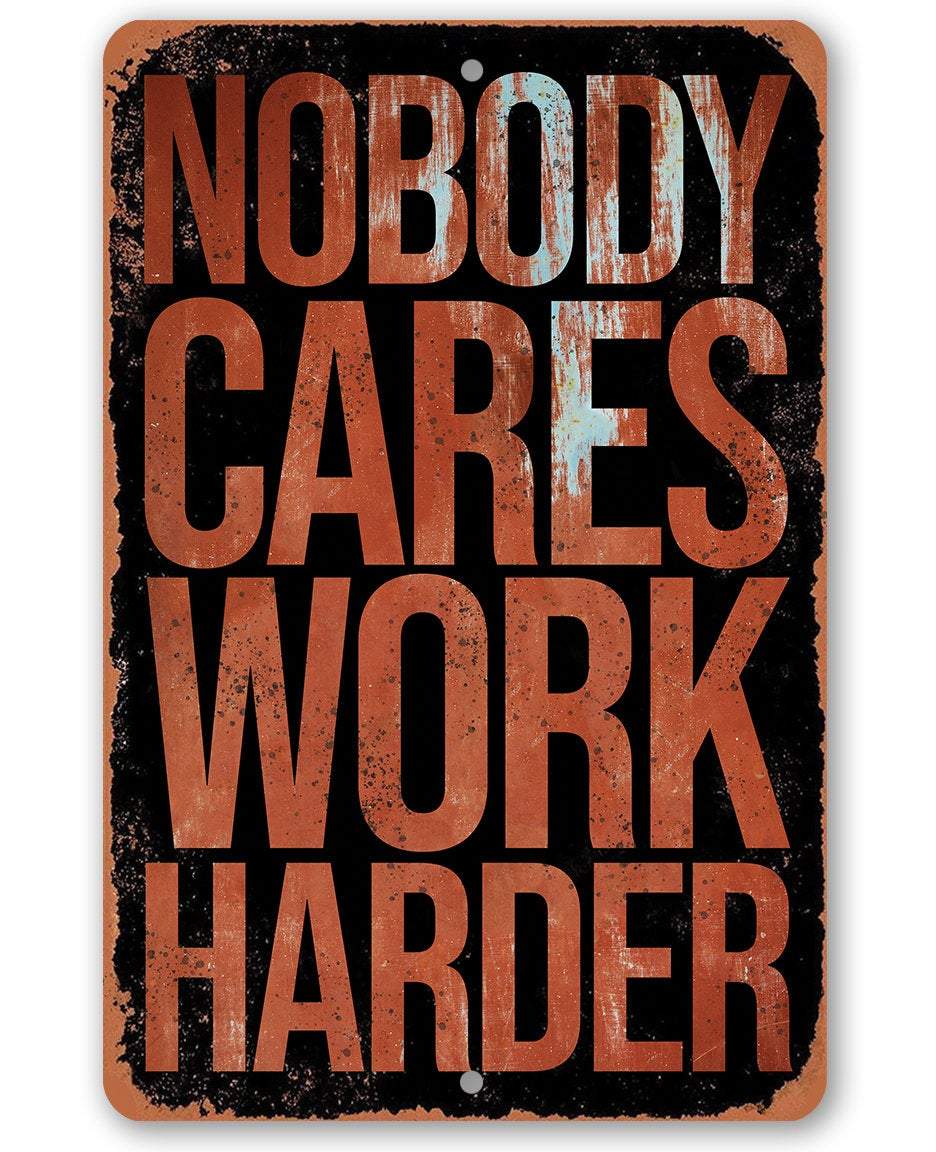 Nobody Cares Work Harder Wallpapers - Top Free Nobody Cares Work Harder ...