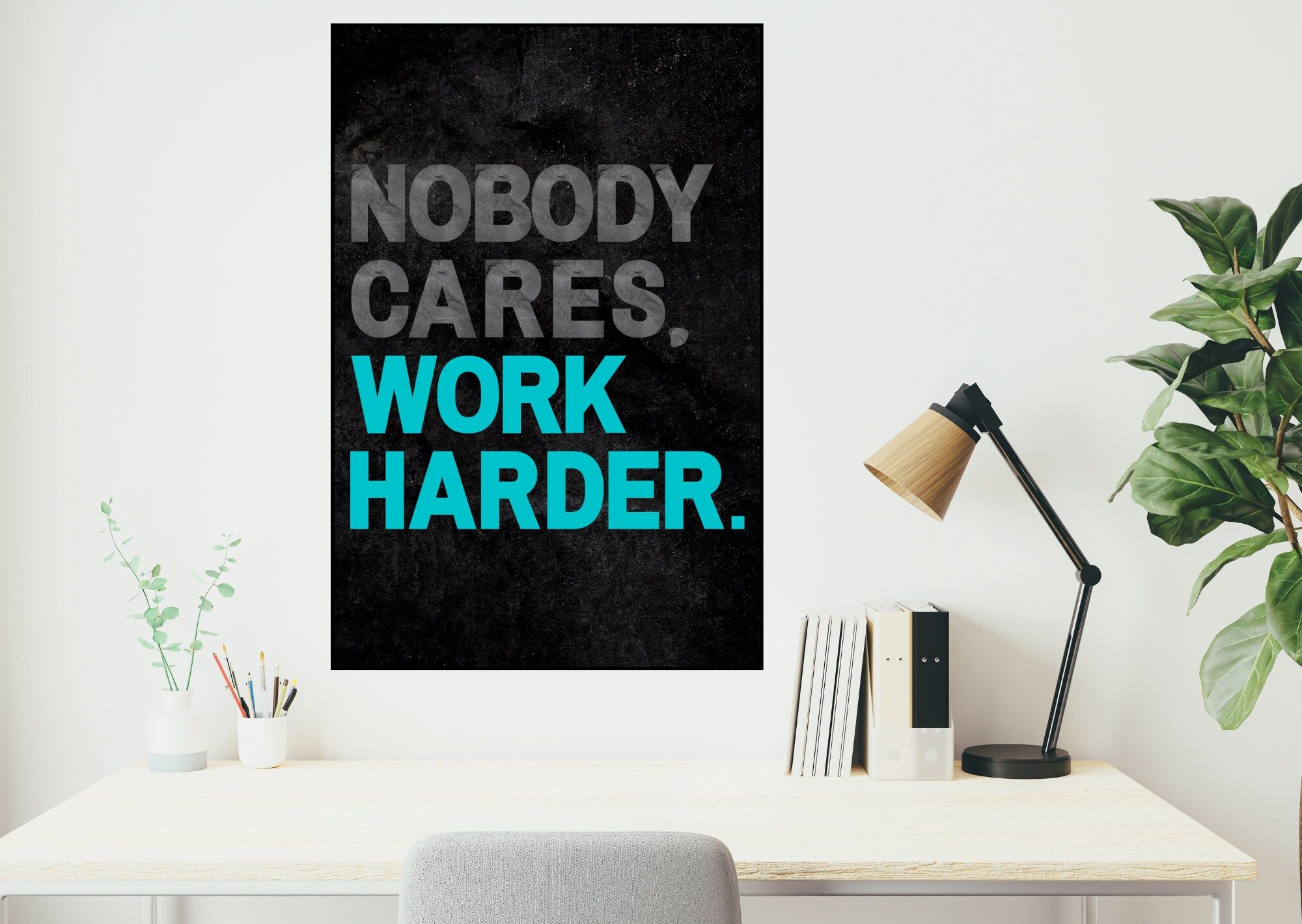 Nobody Cares Work Harder Wallpapers - Top Free Nobody Cares Work Harder ...