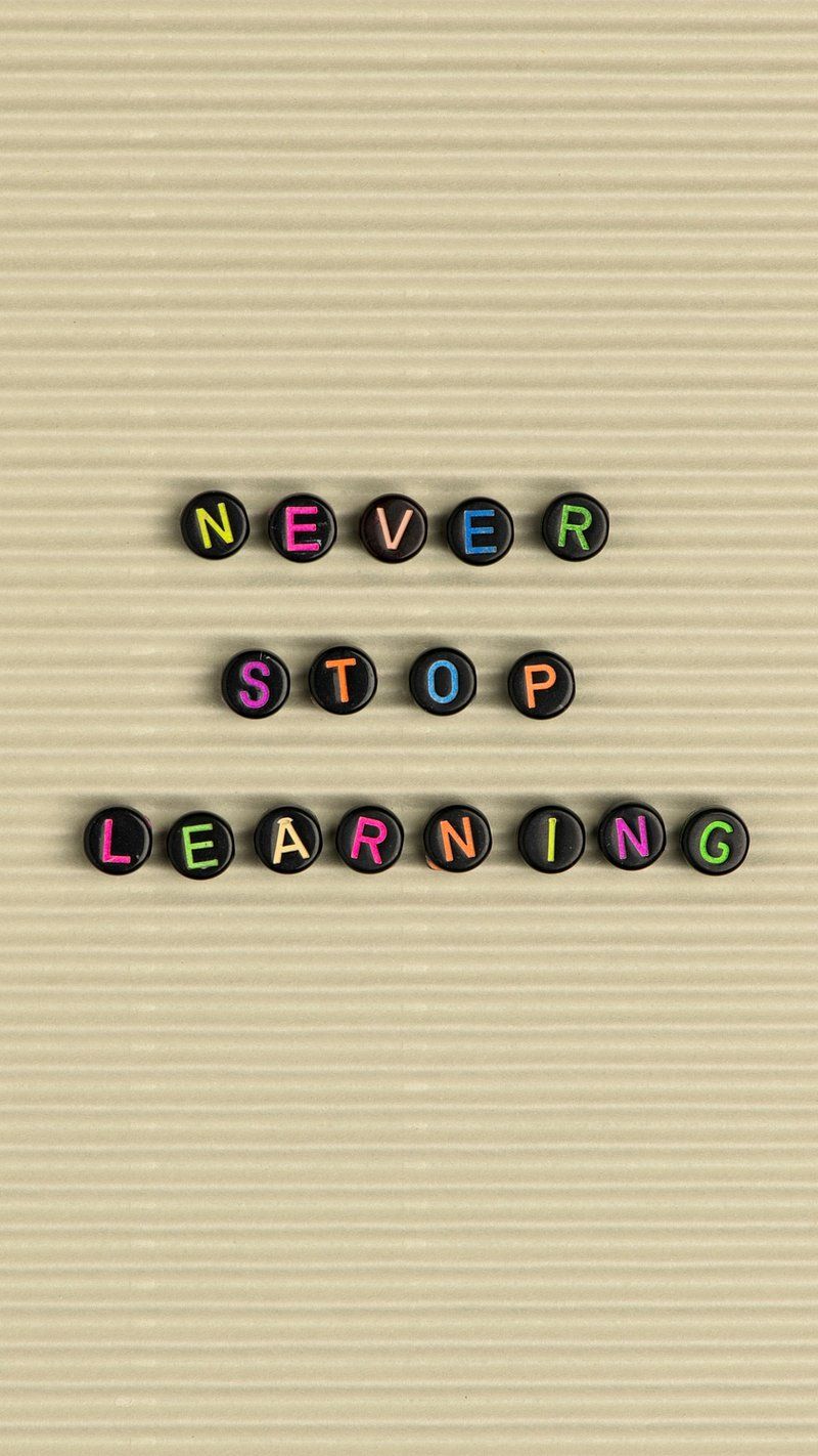 Never Stop Learning Wallpapers - Top Free Never Stop Learning ...