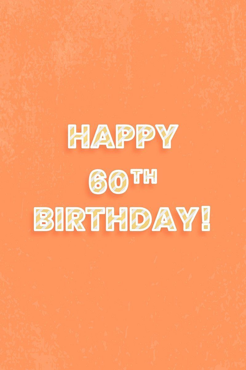 60th Birthday Wallpapers - Top Free 60th Birthday Backgrounds ...