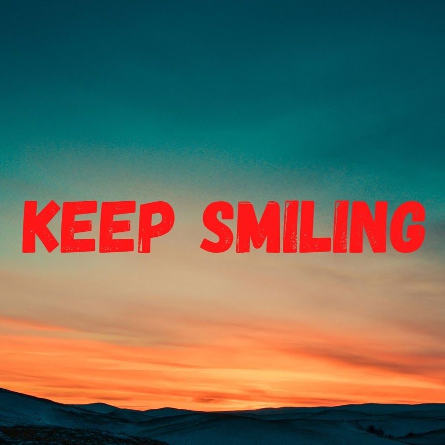 Keep Smiling Wallpapers - Top Free Keep Smiling Backgrounds ...