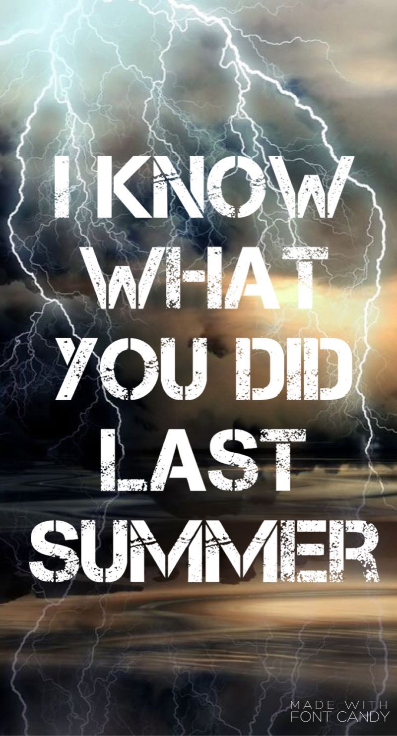 I Know What You Did Last Summer Wallpapers - Top Free I Know What You ...