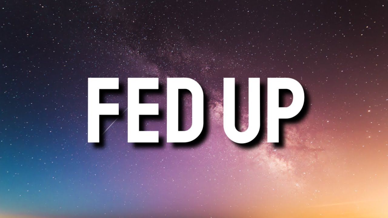 Fed Up Wallpapers - Top Free Fed Up Backgrounds - WallpaperAccess
