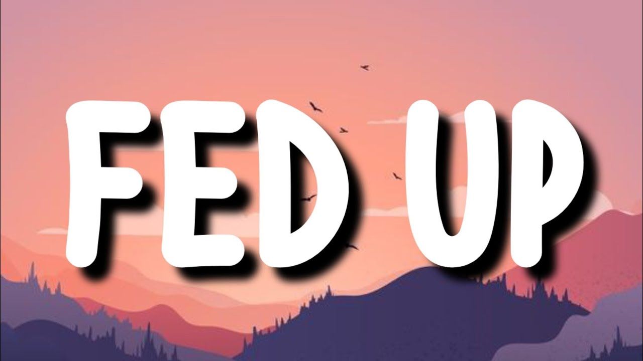 Fed Up Wallpapers - Top Free Fed Up Backgrounds - WallpaperAccess