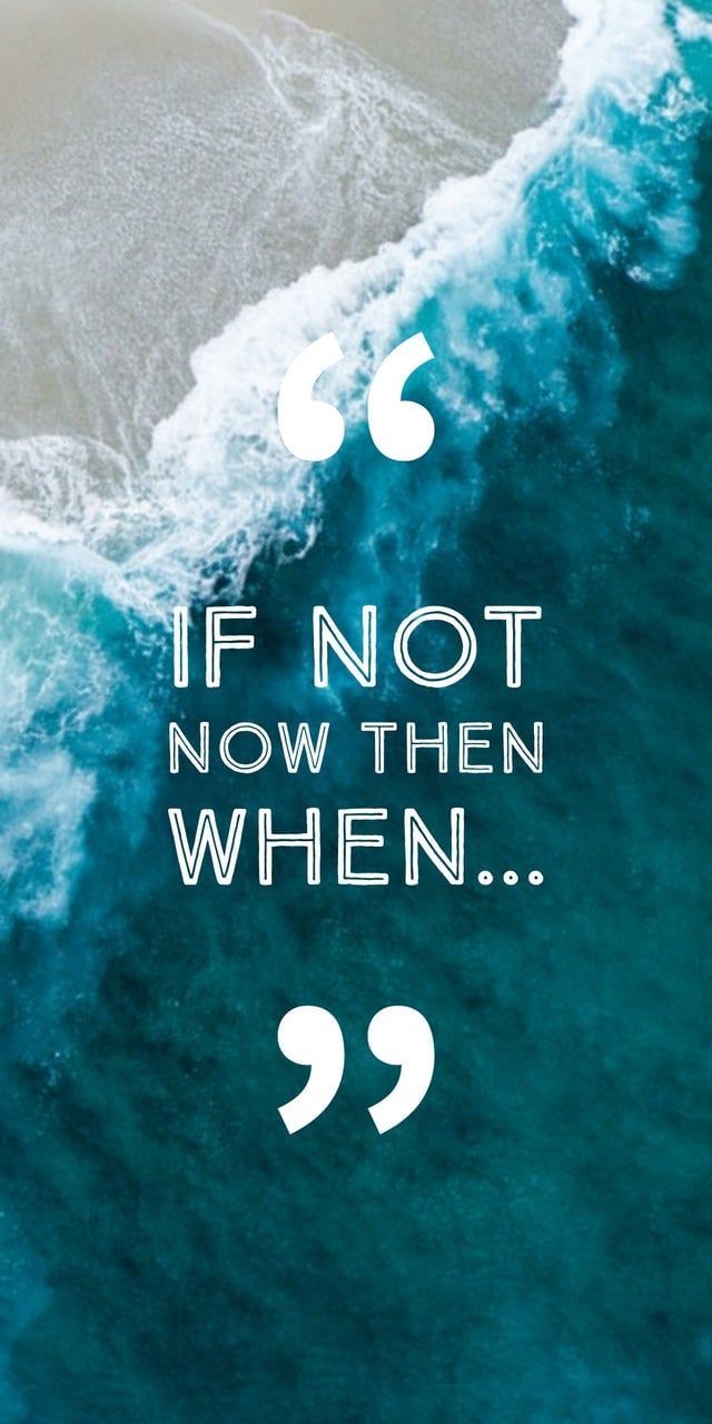 If Not Now Then When Wallpapers - Top Free If Not Now Then When ...