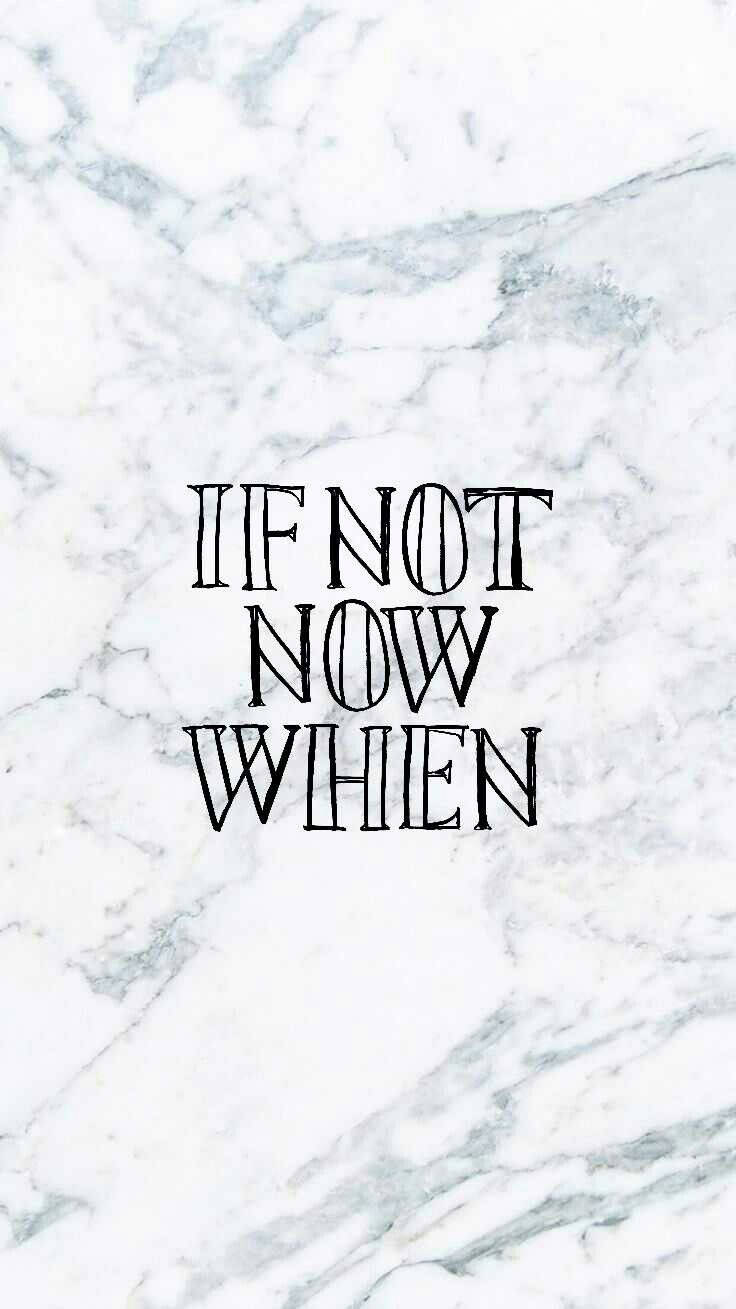 If Not Now Then When Wallpapers - Top Free If Not Now Then When ...