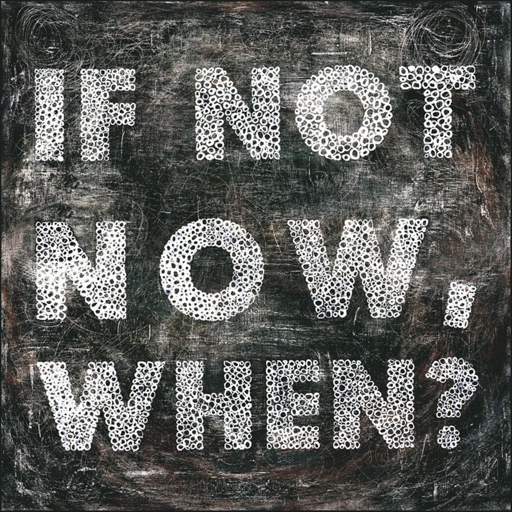 If Not Now Then When Wallpapers - Top Free If Not Now Then When ...