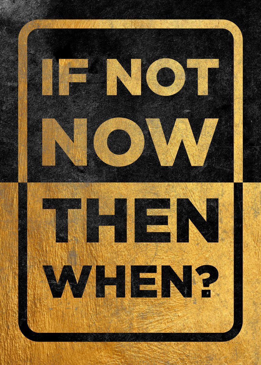 If Not Now Then When Wallpapers - Top Free If Not Now Then When ...