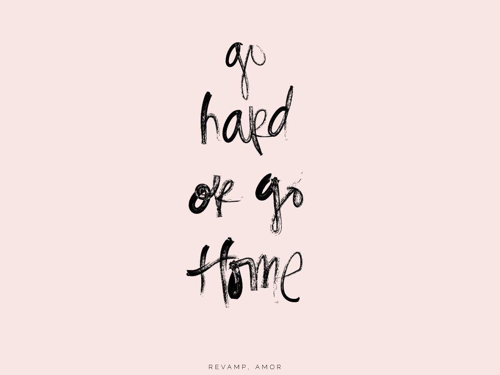 Go Hard Or Go Home Wallpapers - Top Free Go Hard Or Go Home Backgrounds ...