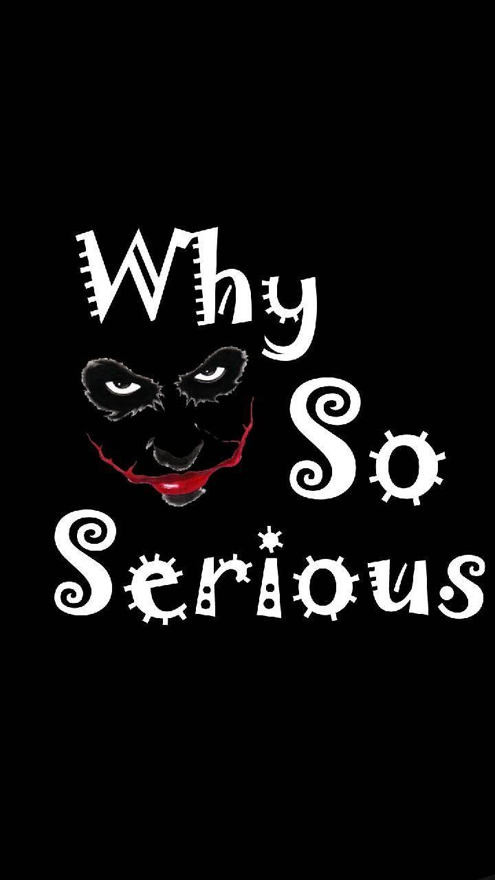 Why so Serious Wallpapers - Top Free Why so Serious Backgrounds ...