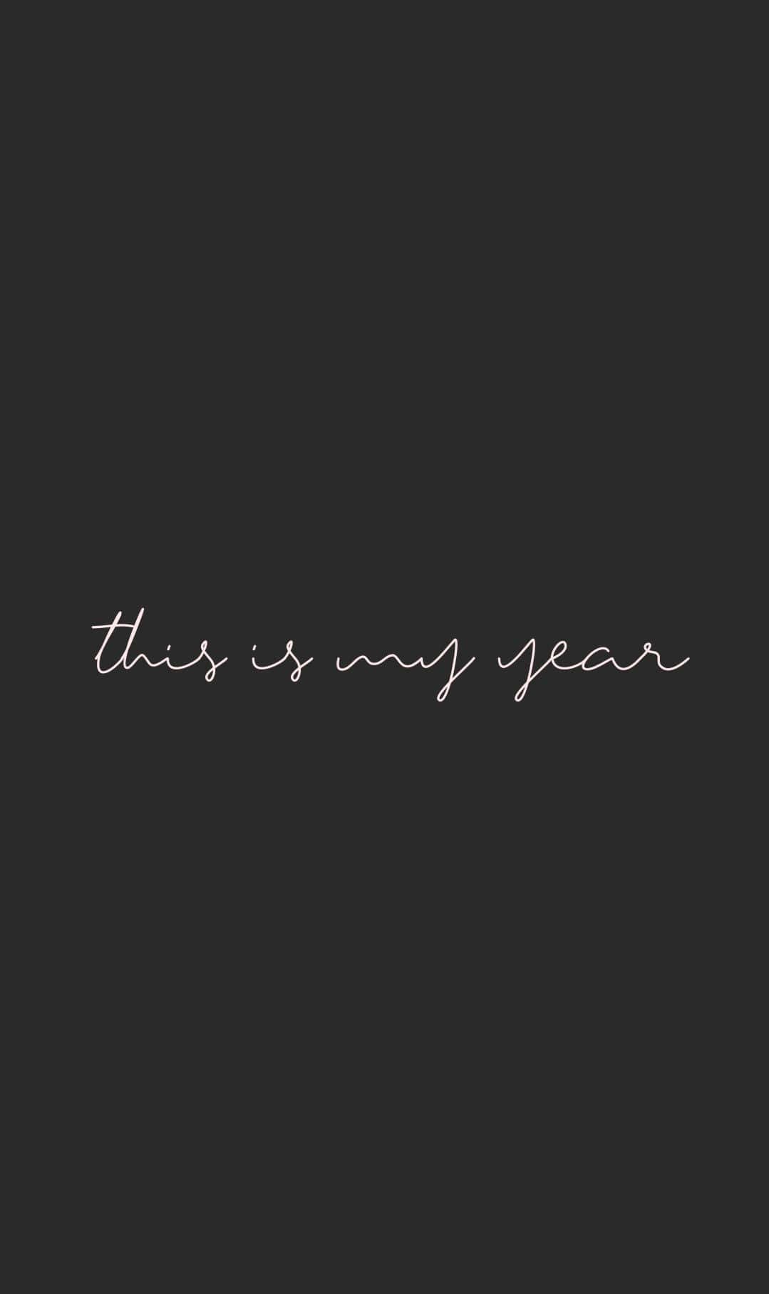 This Is My Year Wallpapers - Top Free This Is My Year Backgrounds ...