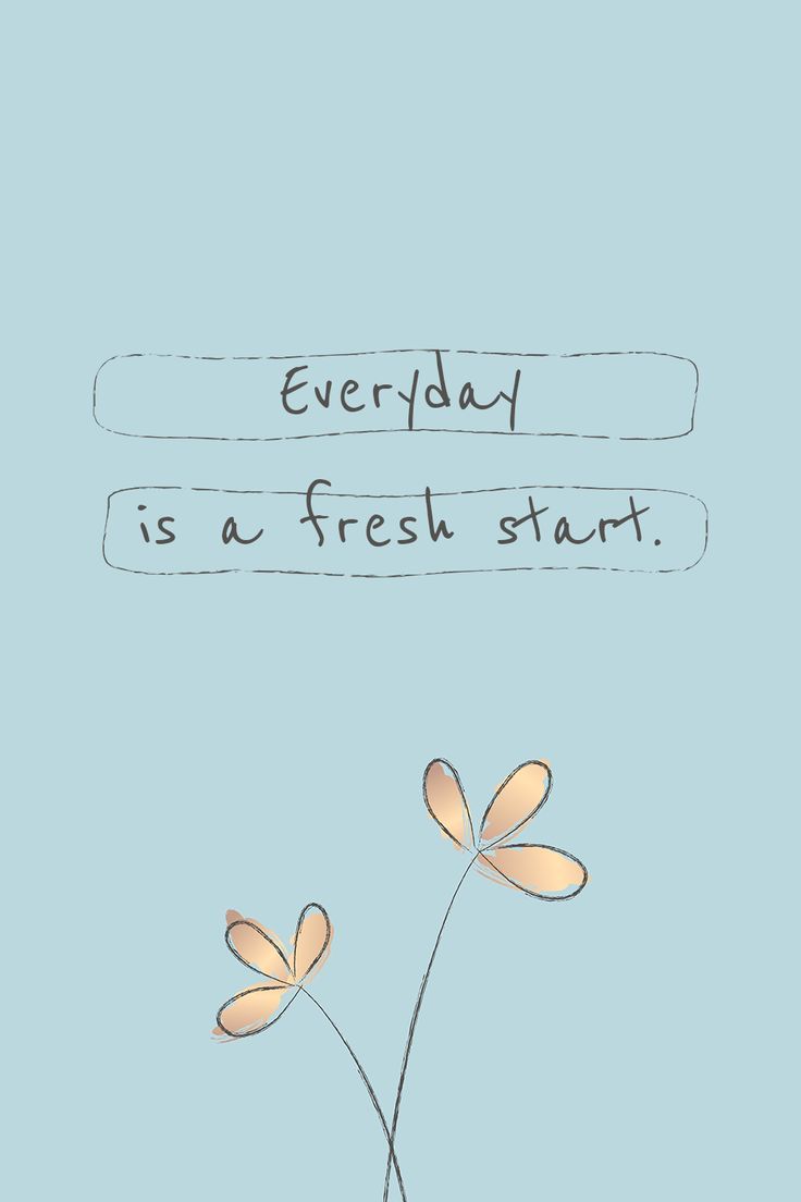 Every Day Is A Fresh Start Wallpapers - Top Free Every Day Is A Fresh ...