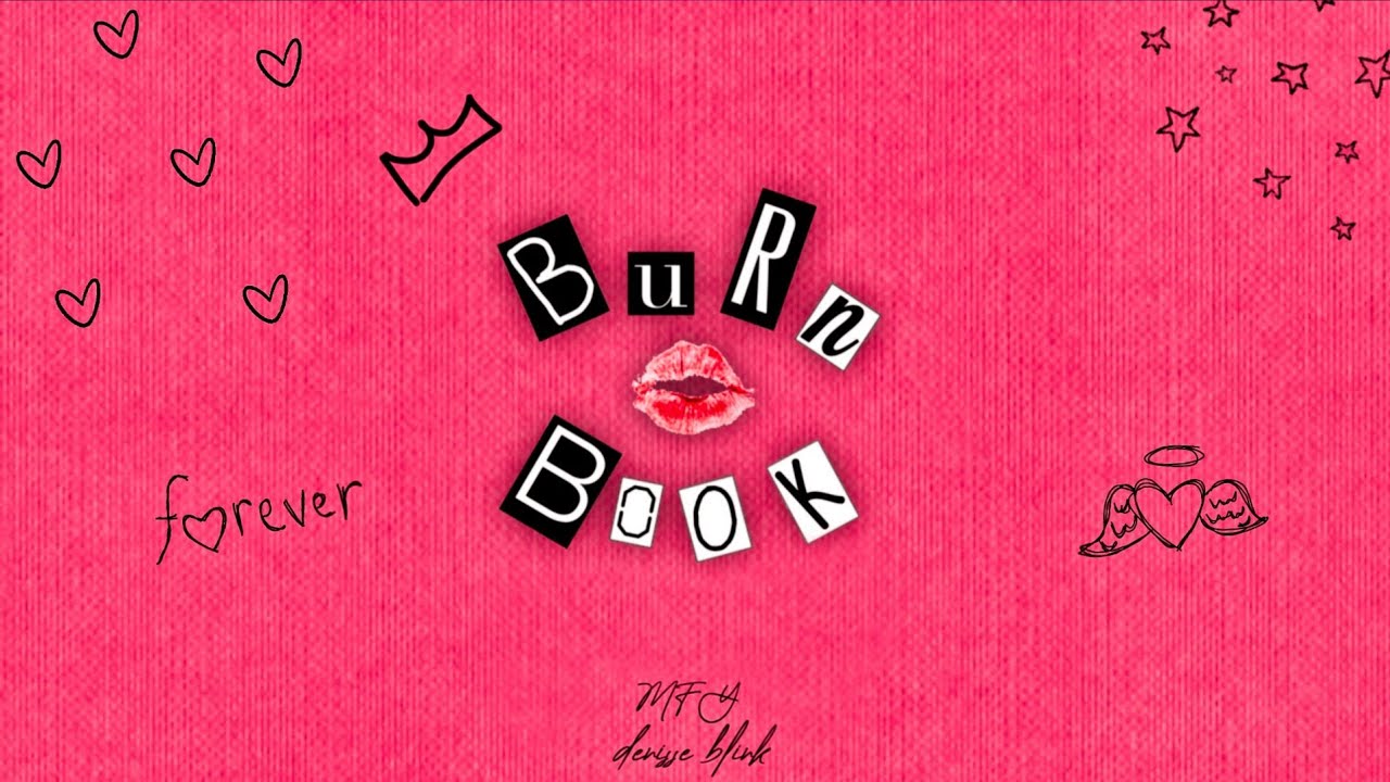 Burn Book Wallpapers - Top Free Burn Book Backgrounds - WallpaperAccess