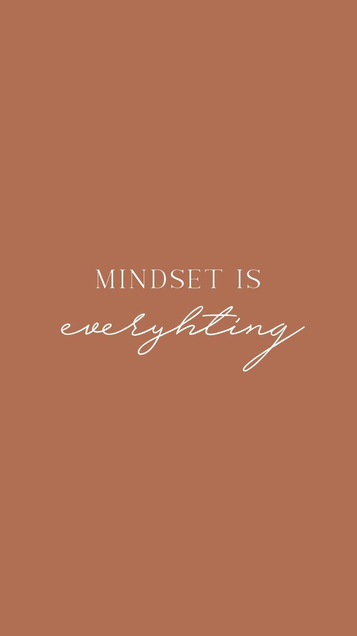 Mindset Is Everything Wallpapers - Top Free Mindset Is Everything ...