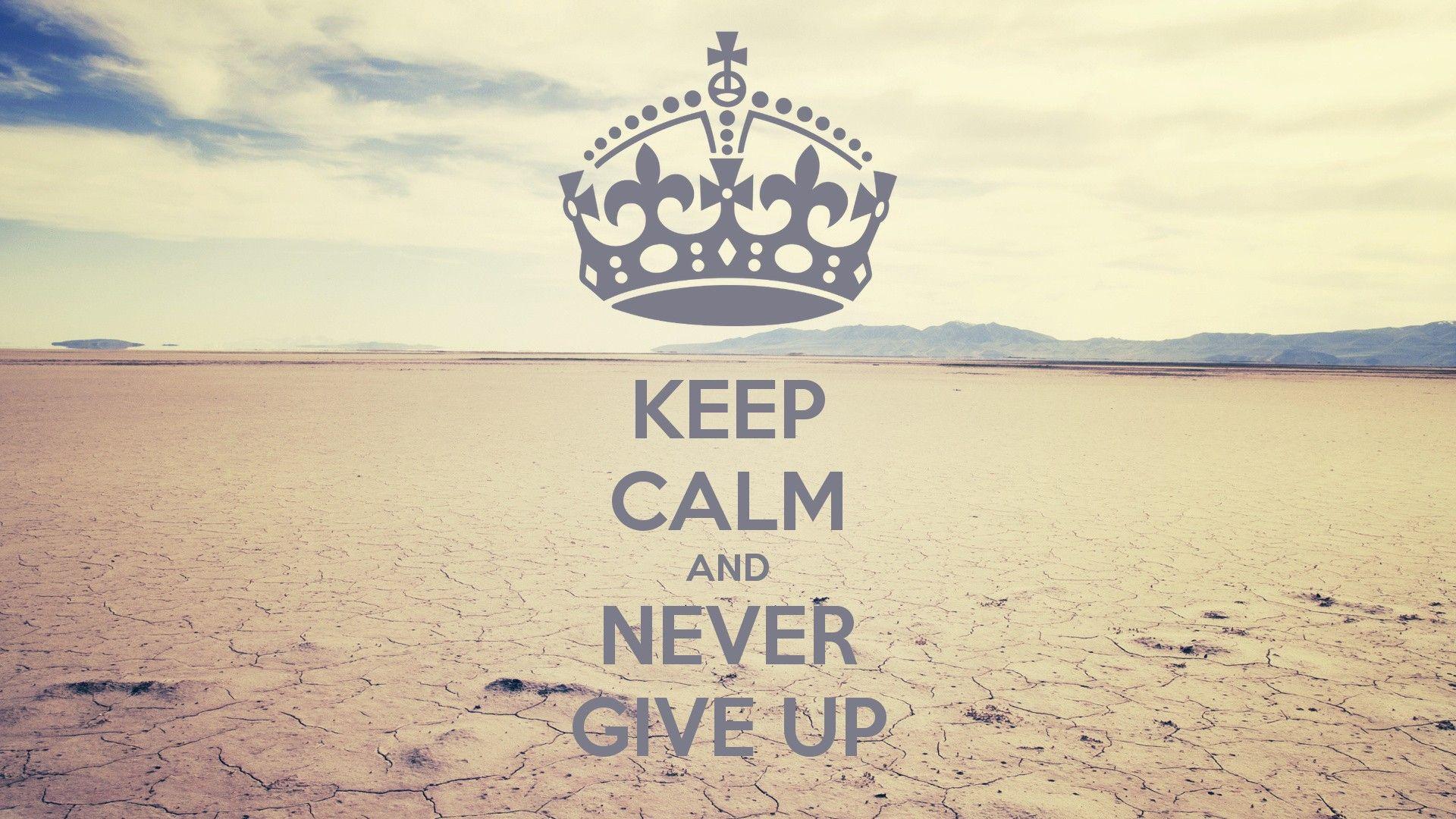 Never Give Up Wallpapers - Top Free Never Give Up Backgrounds ...