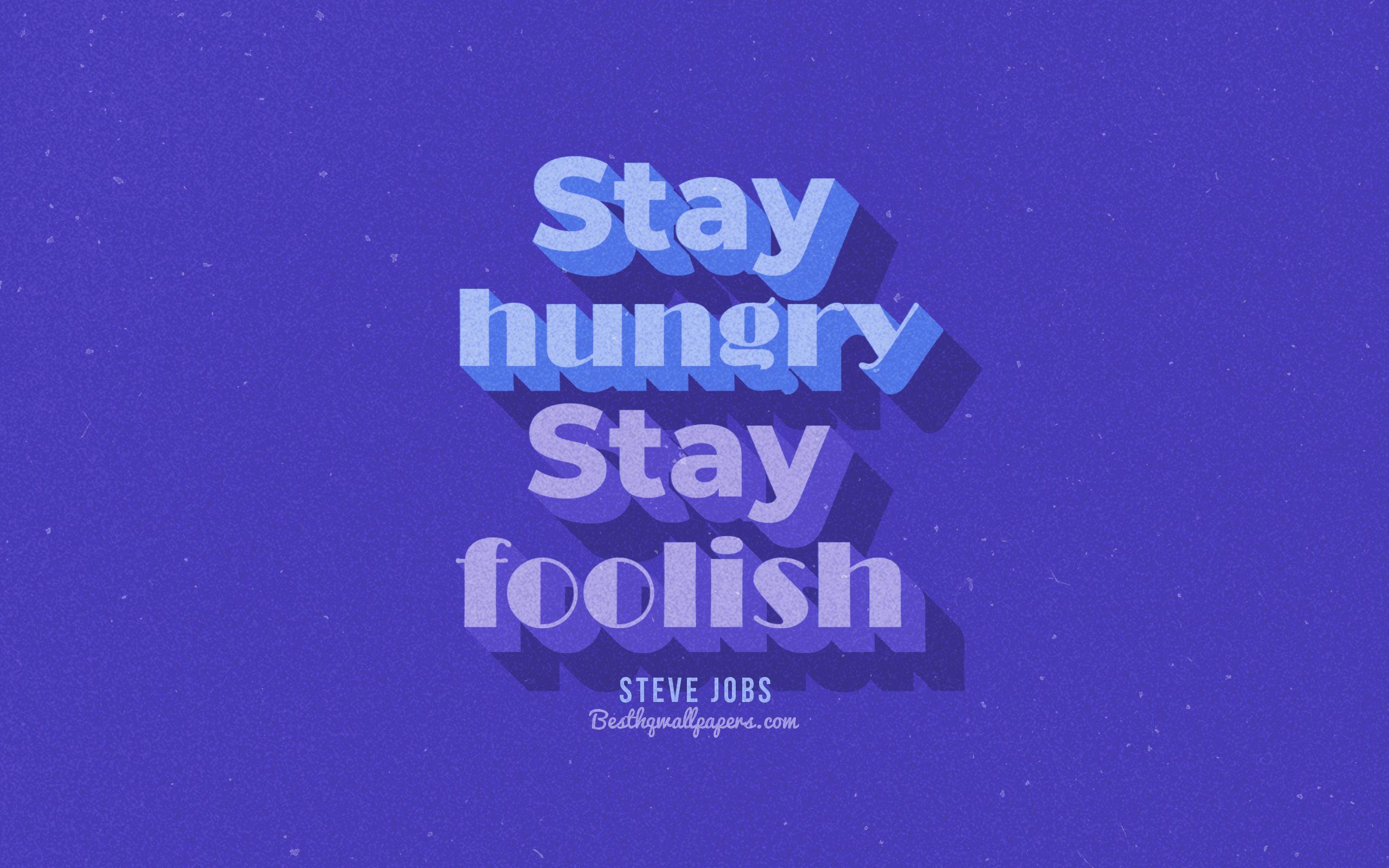 Stay Hungry Wallpapers - Top Free Stay Hungry Backgrounds - WallpaperAccess
