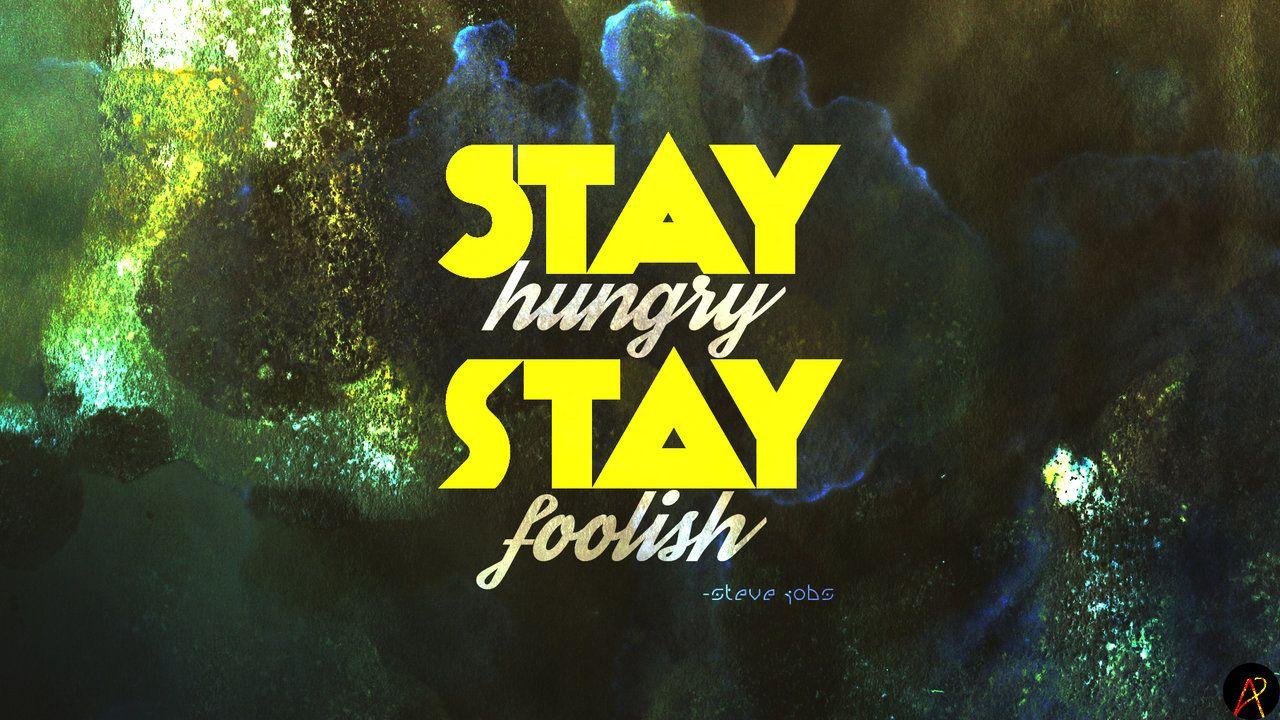 Stay Hungry Wallpapers - Top Free Stay Hungry Backgrounds - WallpaperAccess