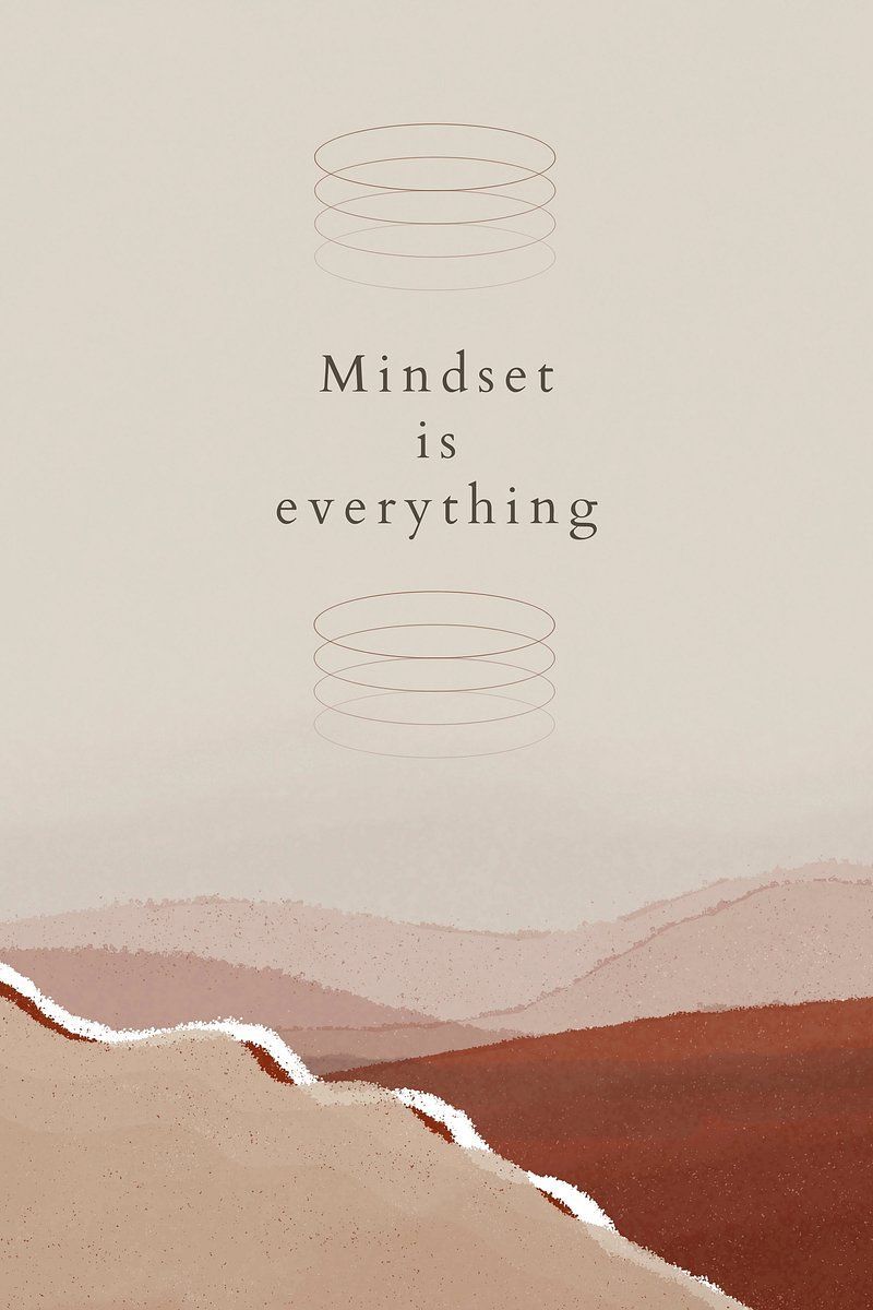 Mindset Is Everything Wallpapers - Top Free Mindset Is Everything ...