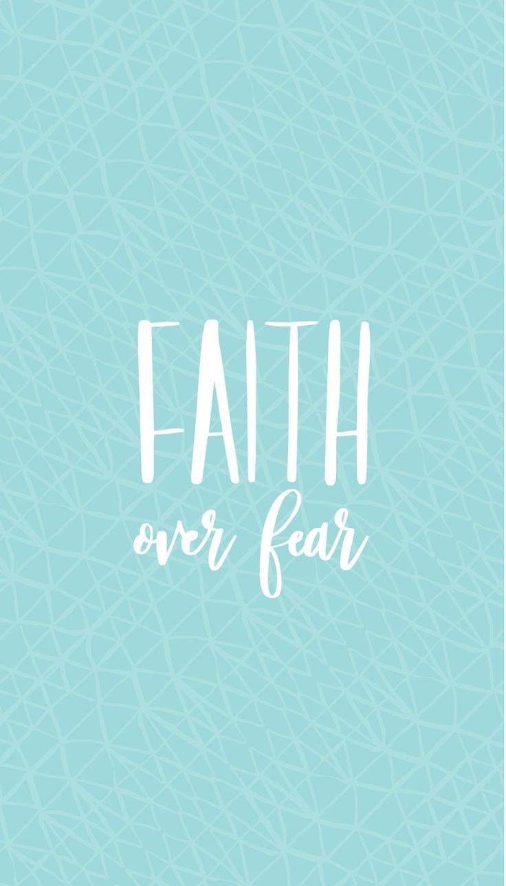 Faith Over Fear Wallpapers - Top Free Faith Over Fear Backgrounds ...