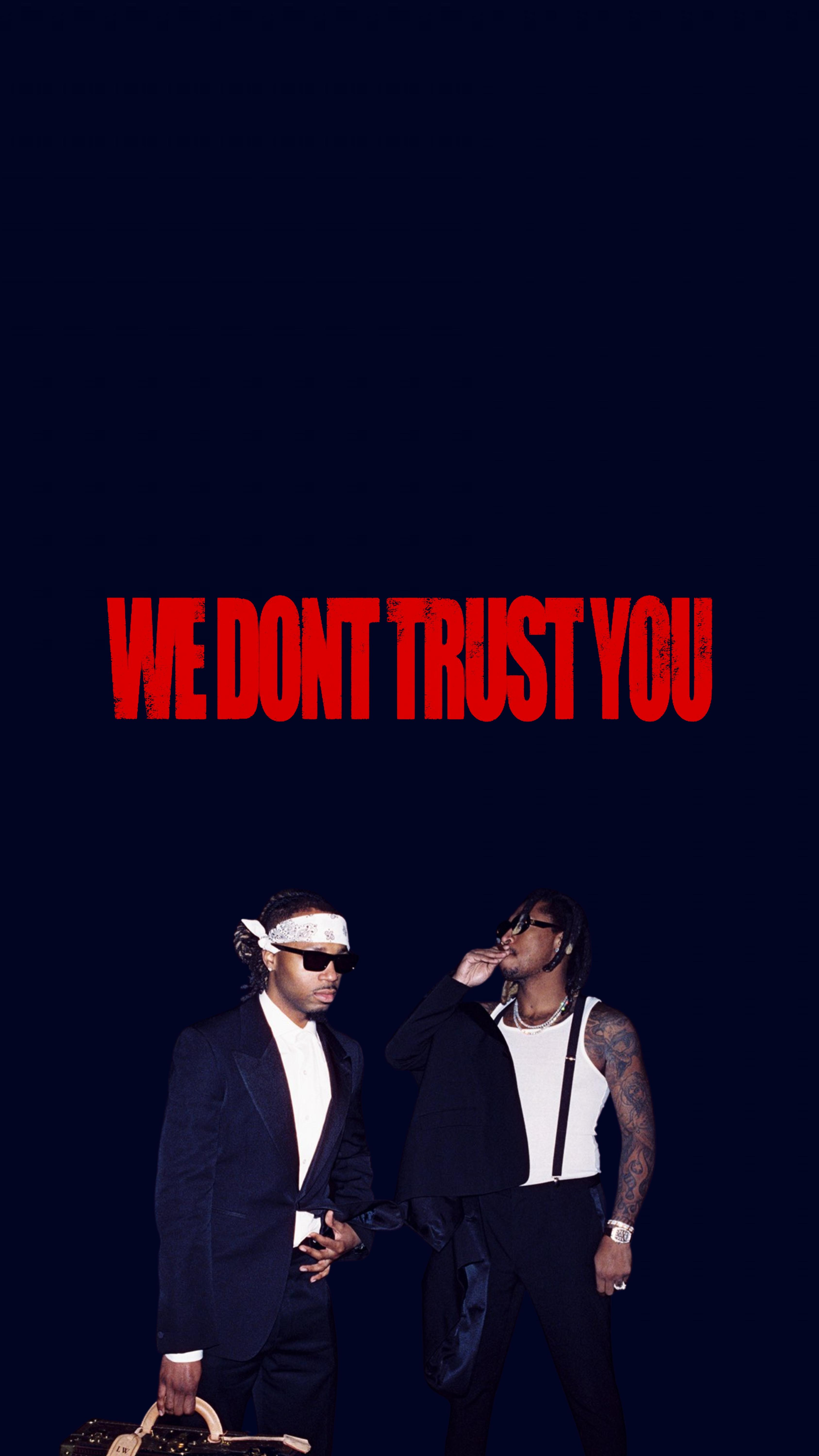We Don't Trust You Wallpapers - Top Free We Don't Trust You Backgrounds ...