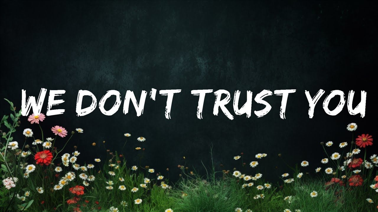 We Don't Trust You Wallpapers - Top Free We Don't Trust You Backgrounds ...