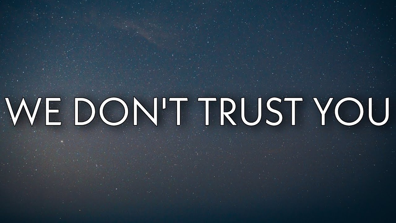 We Don't Trust You Wallpapers - Top Free We Don't Trust You Backgrounds ...