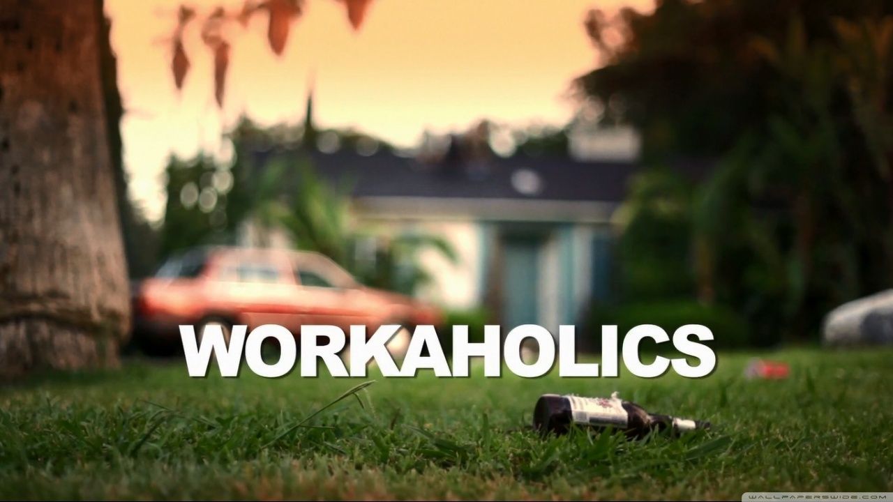 Workaholic Wallpapers - Top Free Workaholic Backgrounds - WallpaperAccess