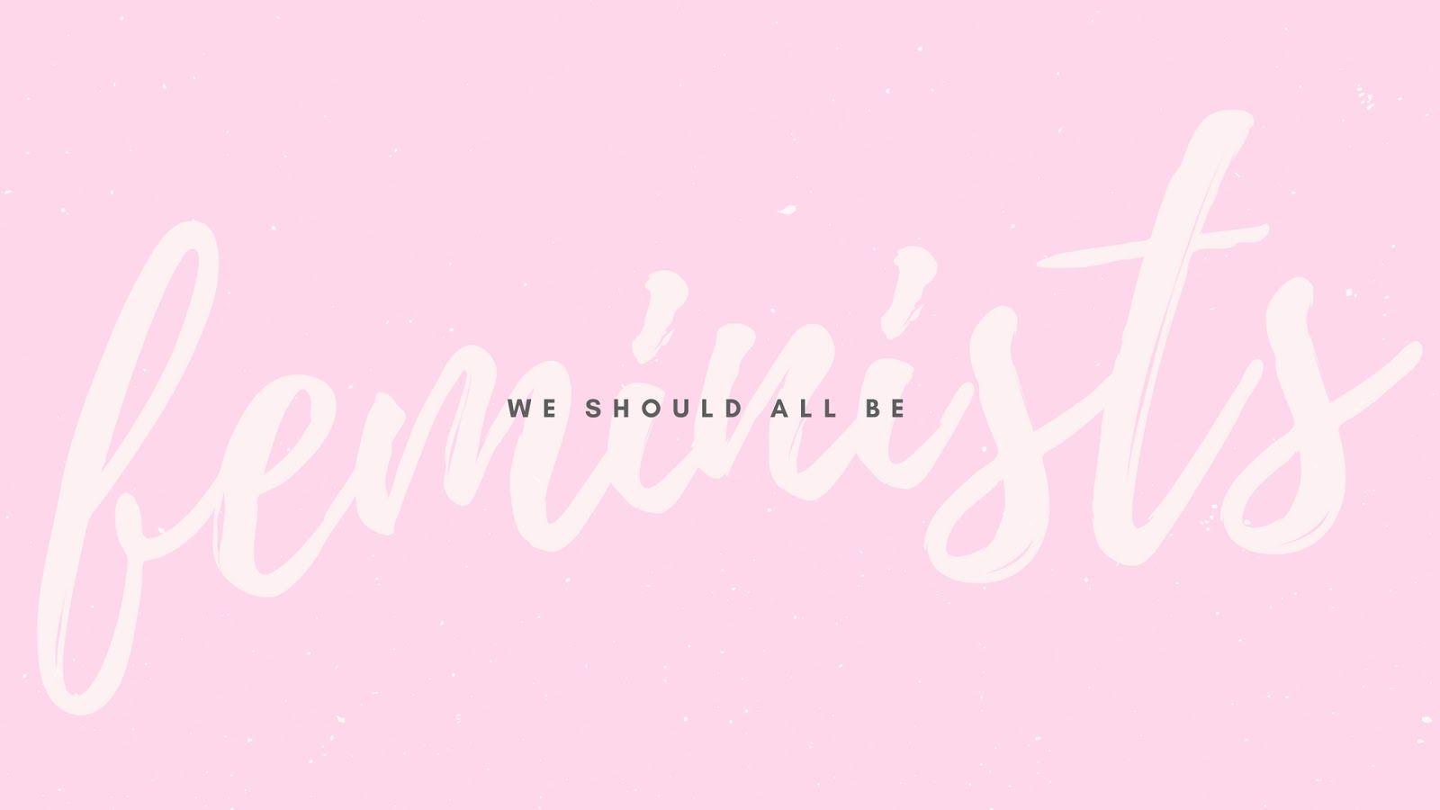 Feminist Laptop Wallpapers Top Free Feminist Laptop Backgrounds