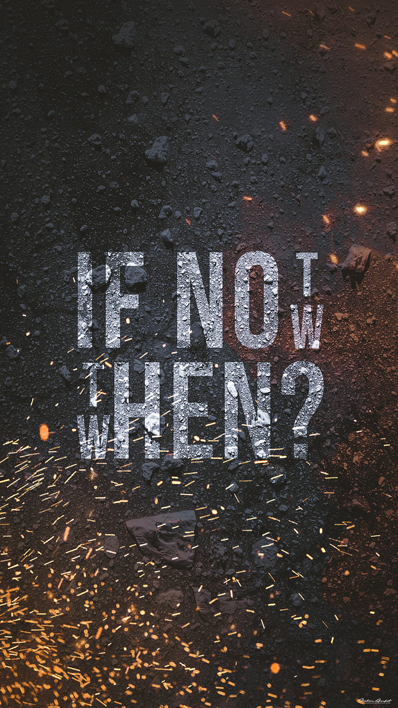 If Not Now When Wallpapers - Top Free If Not Now When Backgrounds ...