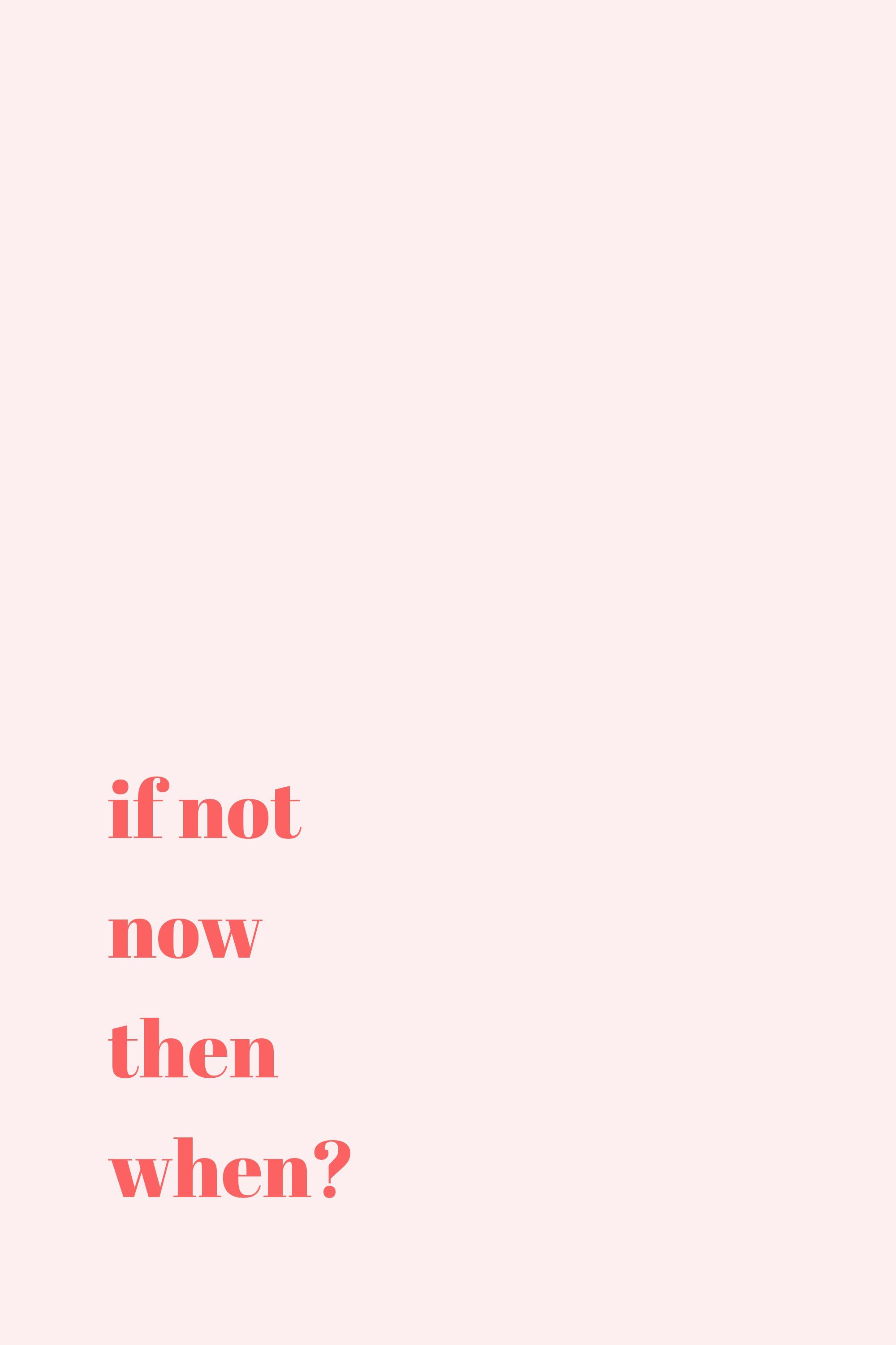If Not Now When Wallpapers - Top Free If Not Now When Backgrounds ...