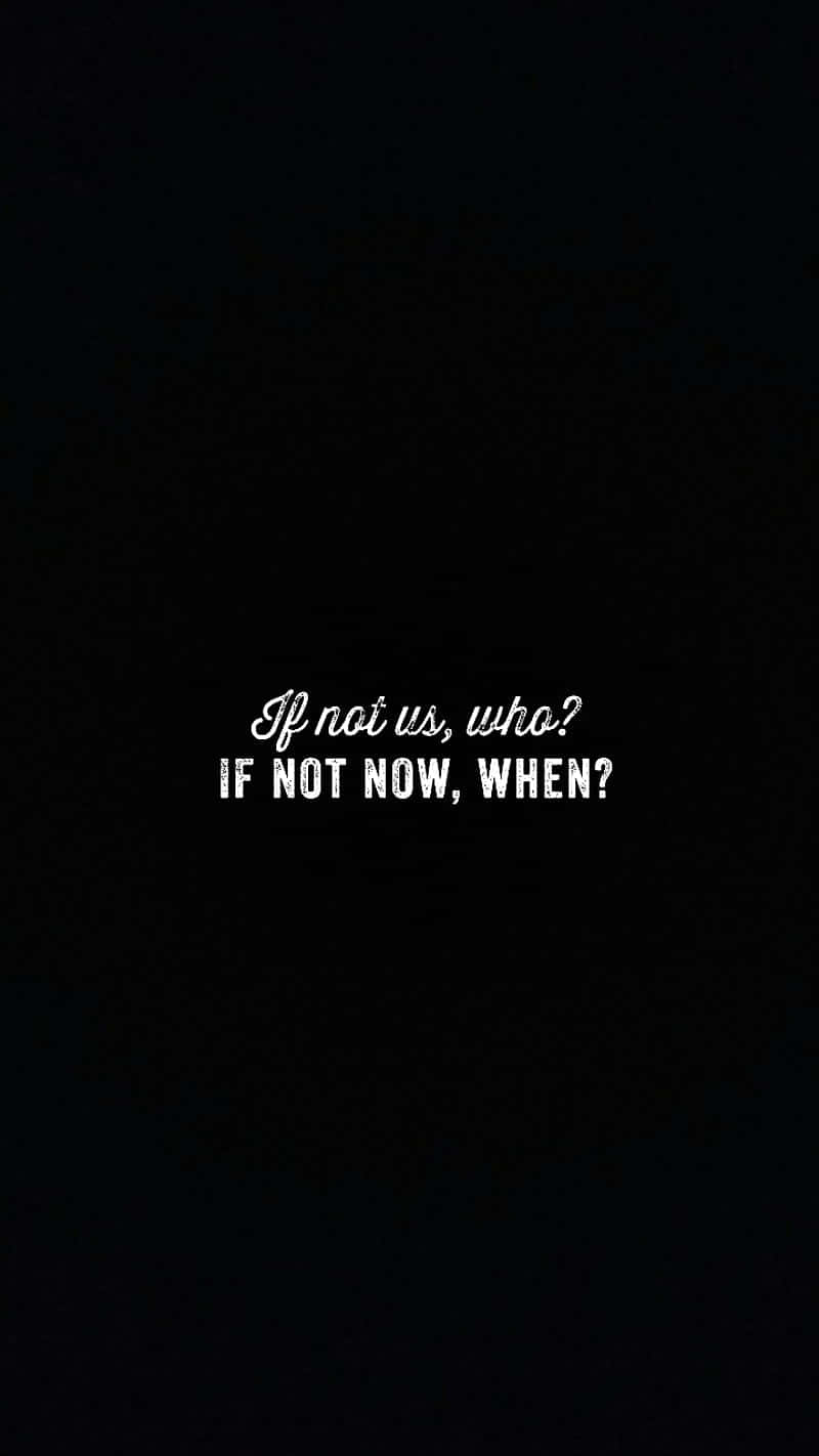 If Not Now When Wallpapers - Top Free If Not Now When Backgrounds ...