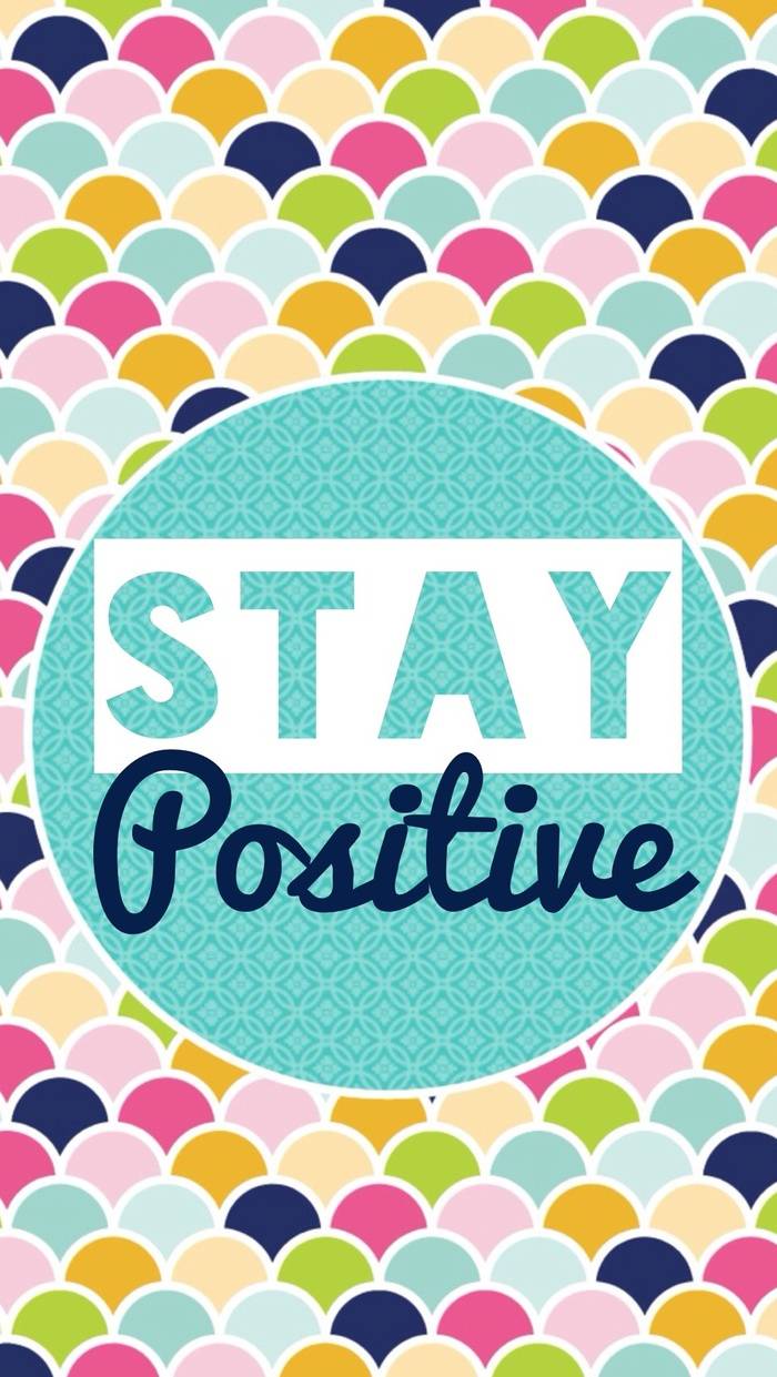 Stay Positive Wallpapers - Top Free Stay Positive Backgrounds ...