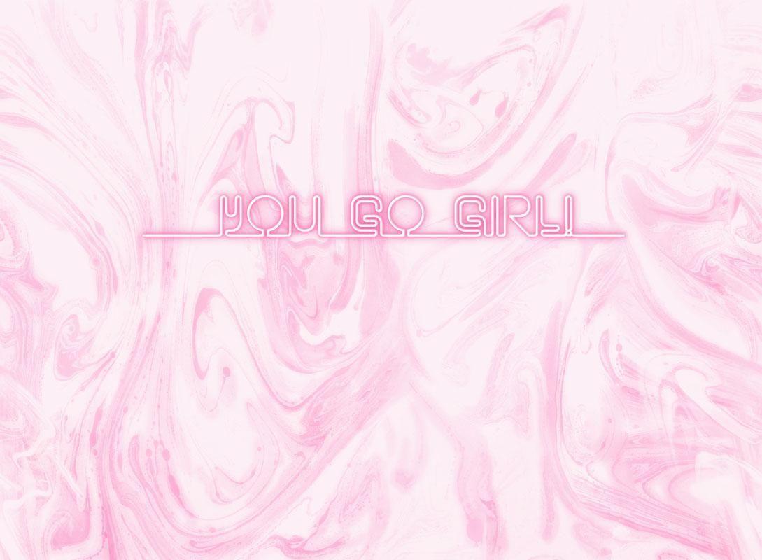 You Go Girl Wallpapers - Top Free You Go Girl Backgrounds - WallpaperAccess