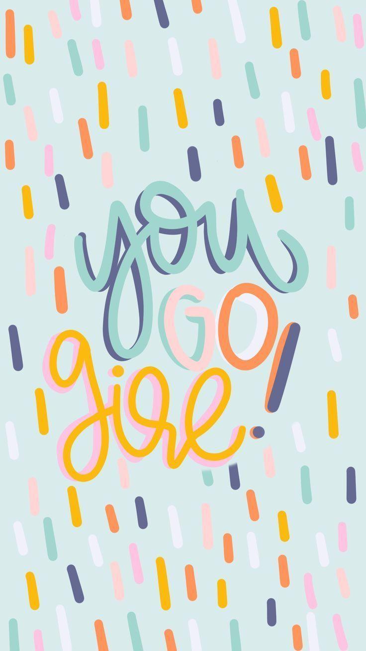 You Go Girl Wallpapers - Top Free You Go Girl Backgrounds - WallpaperAccess