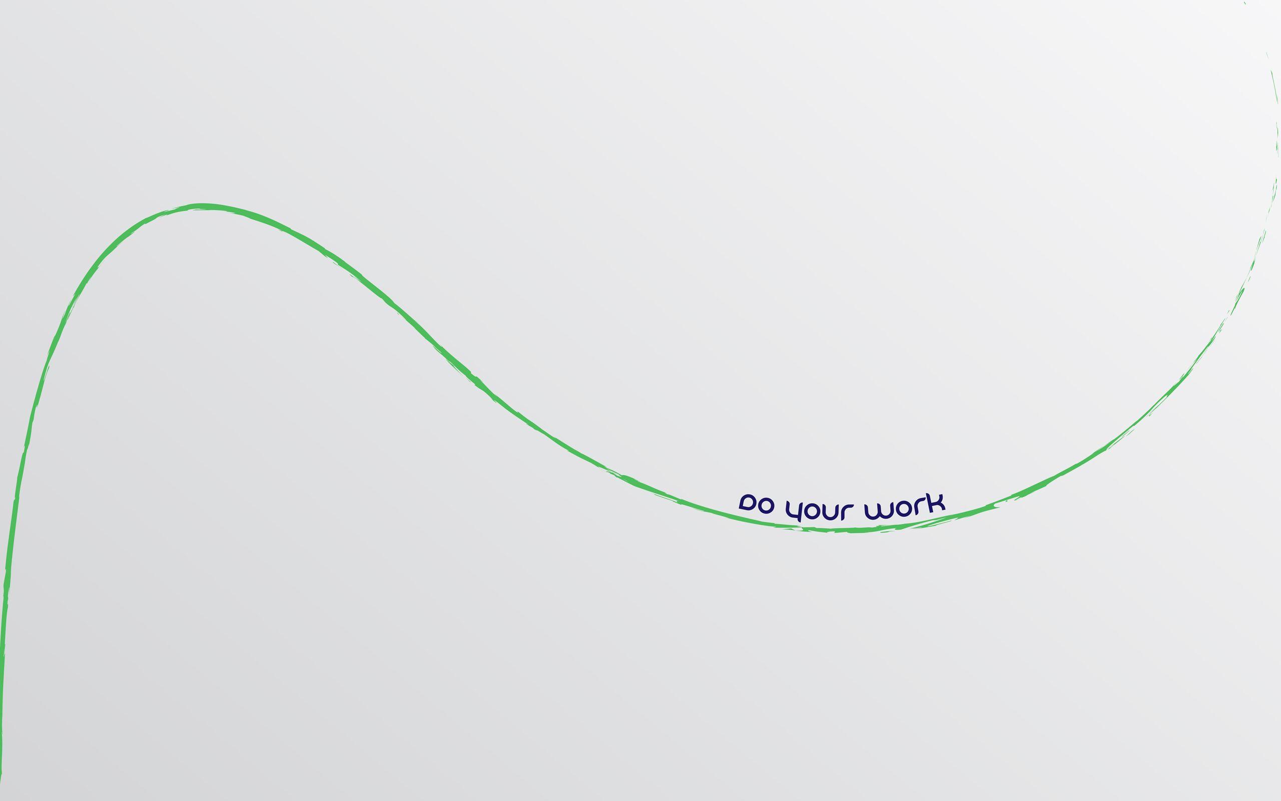 Do Your Work Wallpapers - Top Free Do Your Work Backgrounds ...