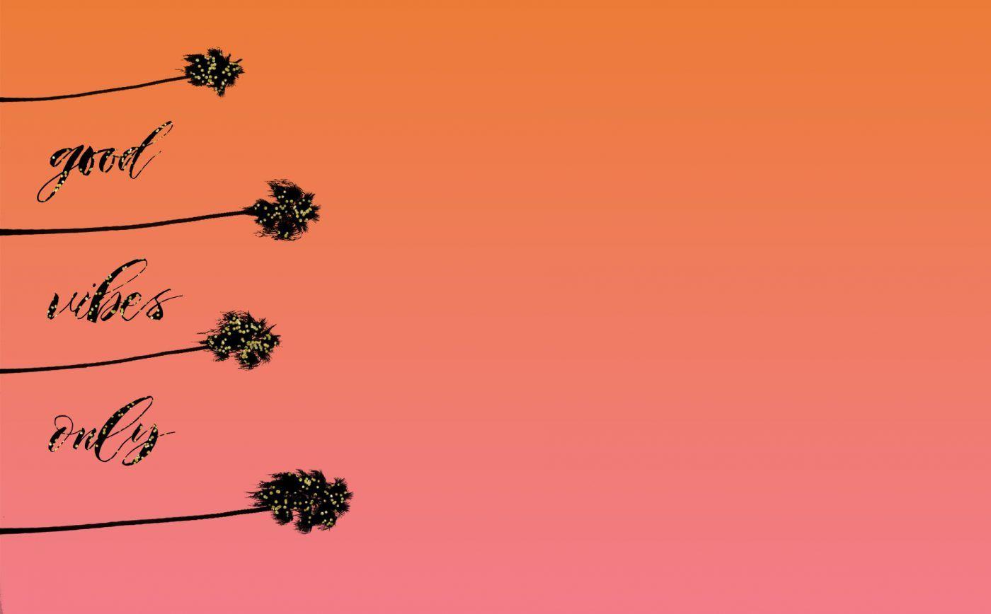 Good Vibes Desktop Wallpapers - Top Free Good Vibes Desktop Backgrounds ...