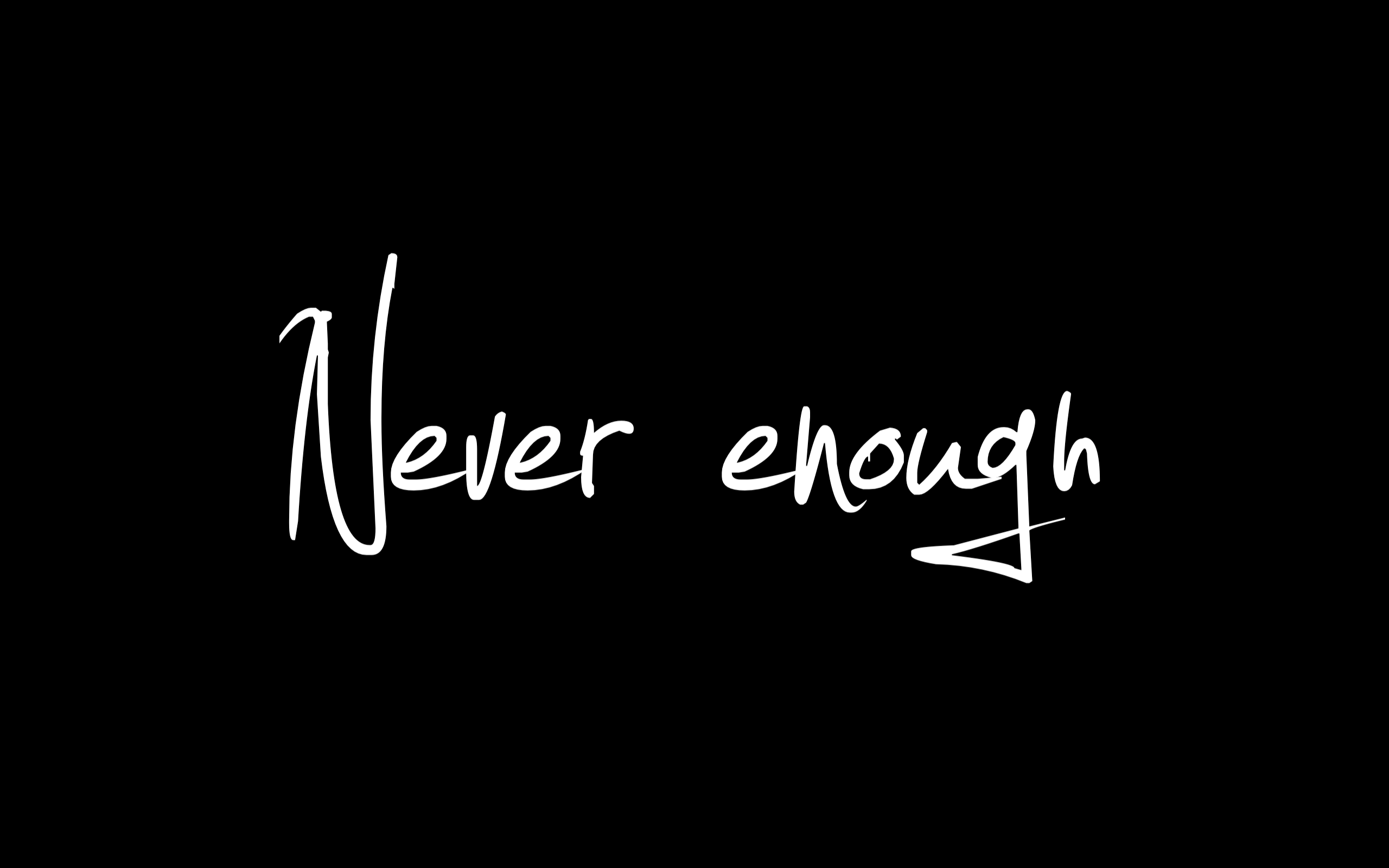 Never Enough Wallpapers - Top Free Never Enough Backgrounds - WallpaperAccess