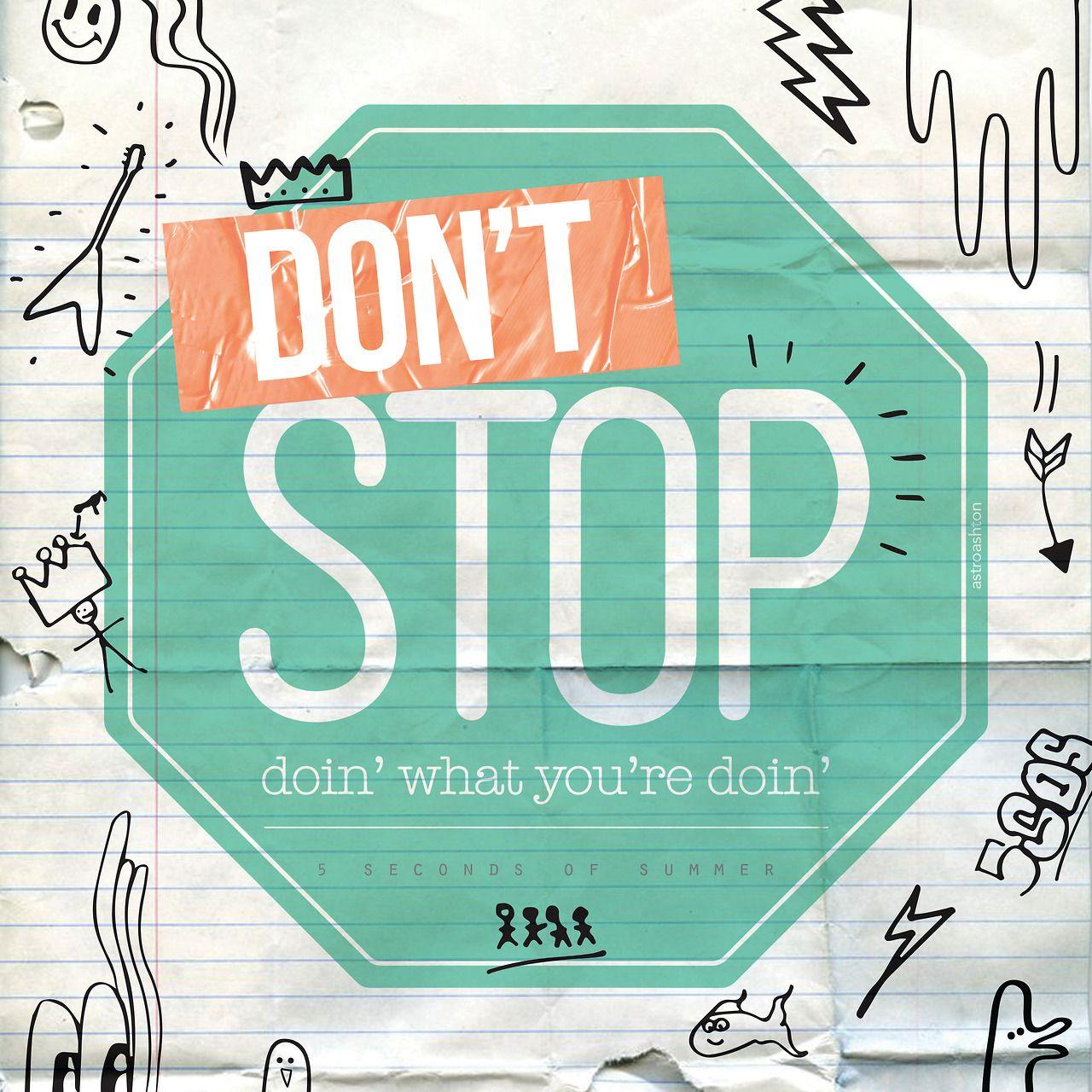Don't Stop Wallpapers - Top Free Don't Stop Backgrounds - WallpaperAccess